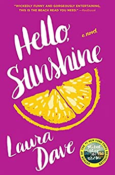 Hello, Sunshine by Laura Dave | Goodreads