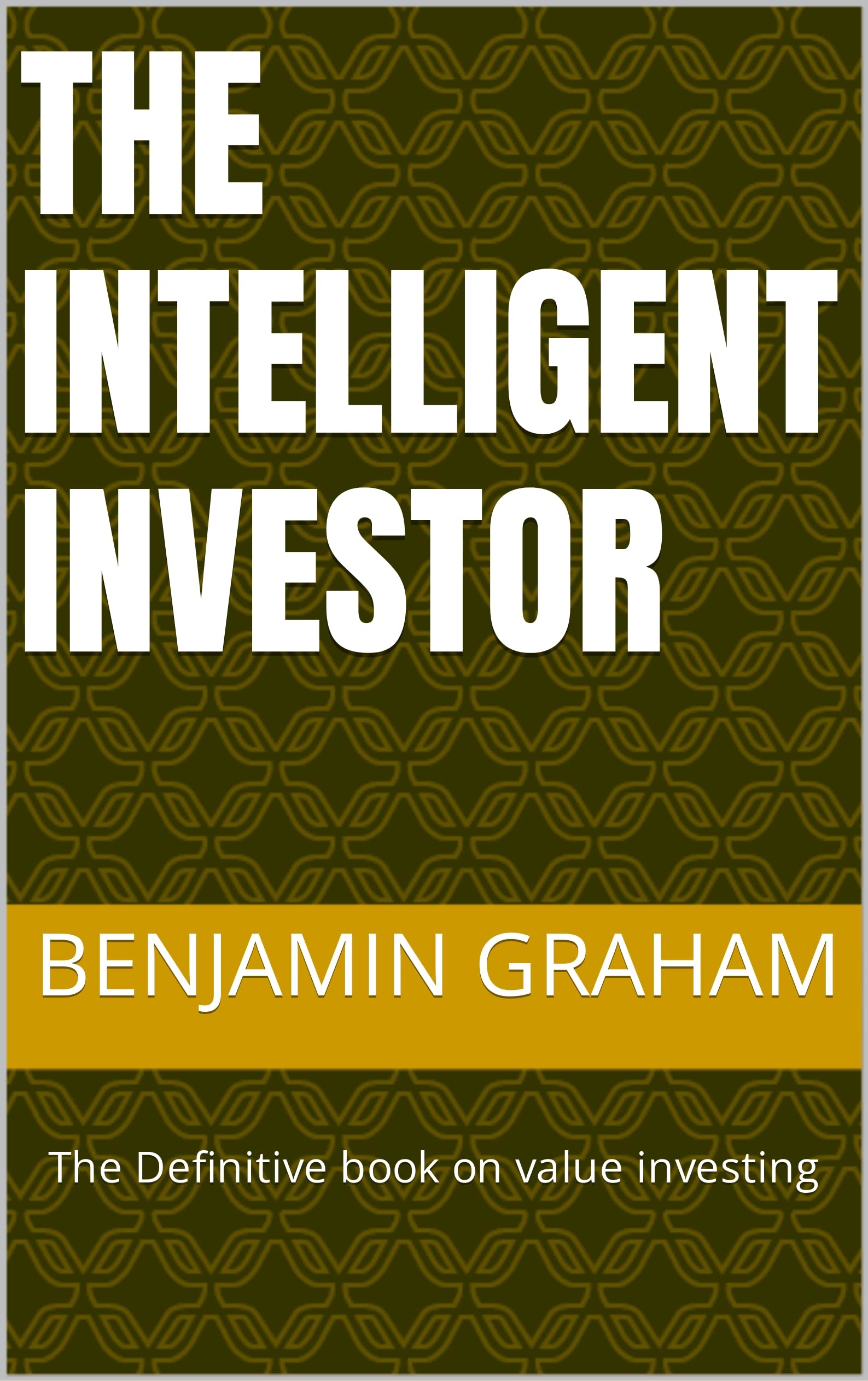 The Intelligent Investor: The Definitive book on value investing by ...