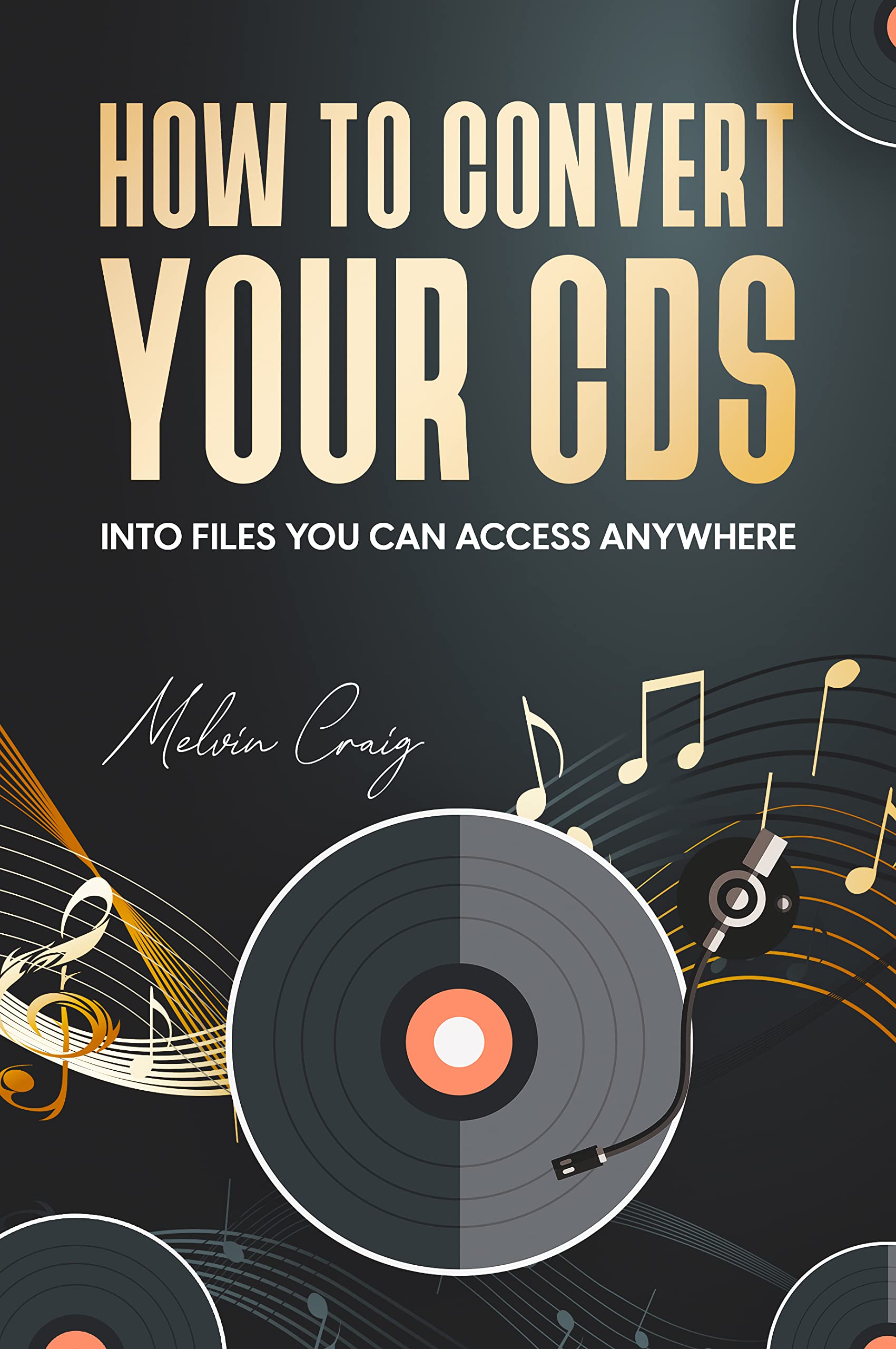 Convert CD to Digital: A Complete Strategy for Digitizing Your Compact ...