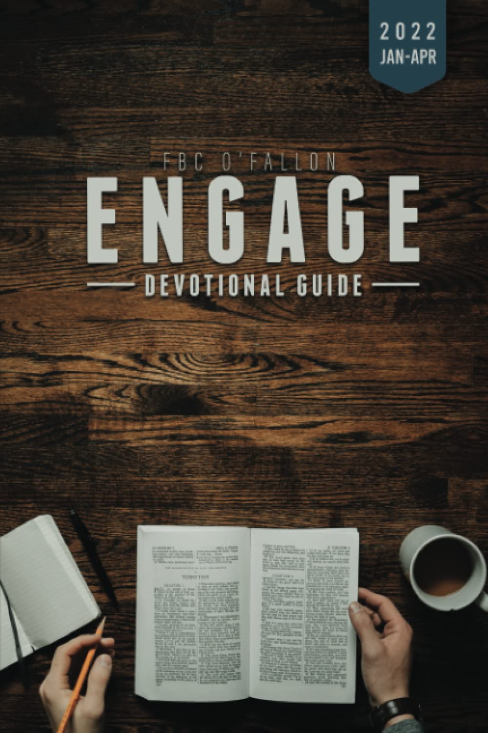 FBC O'Fallon Engage Devotional Guide: Jan - Apr 2022 by First Baptist ...