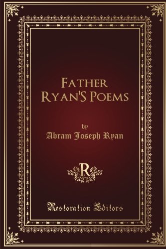 Father Ryan'S Poems by Abram Joseph Ryan | Goodreads
