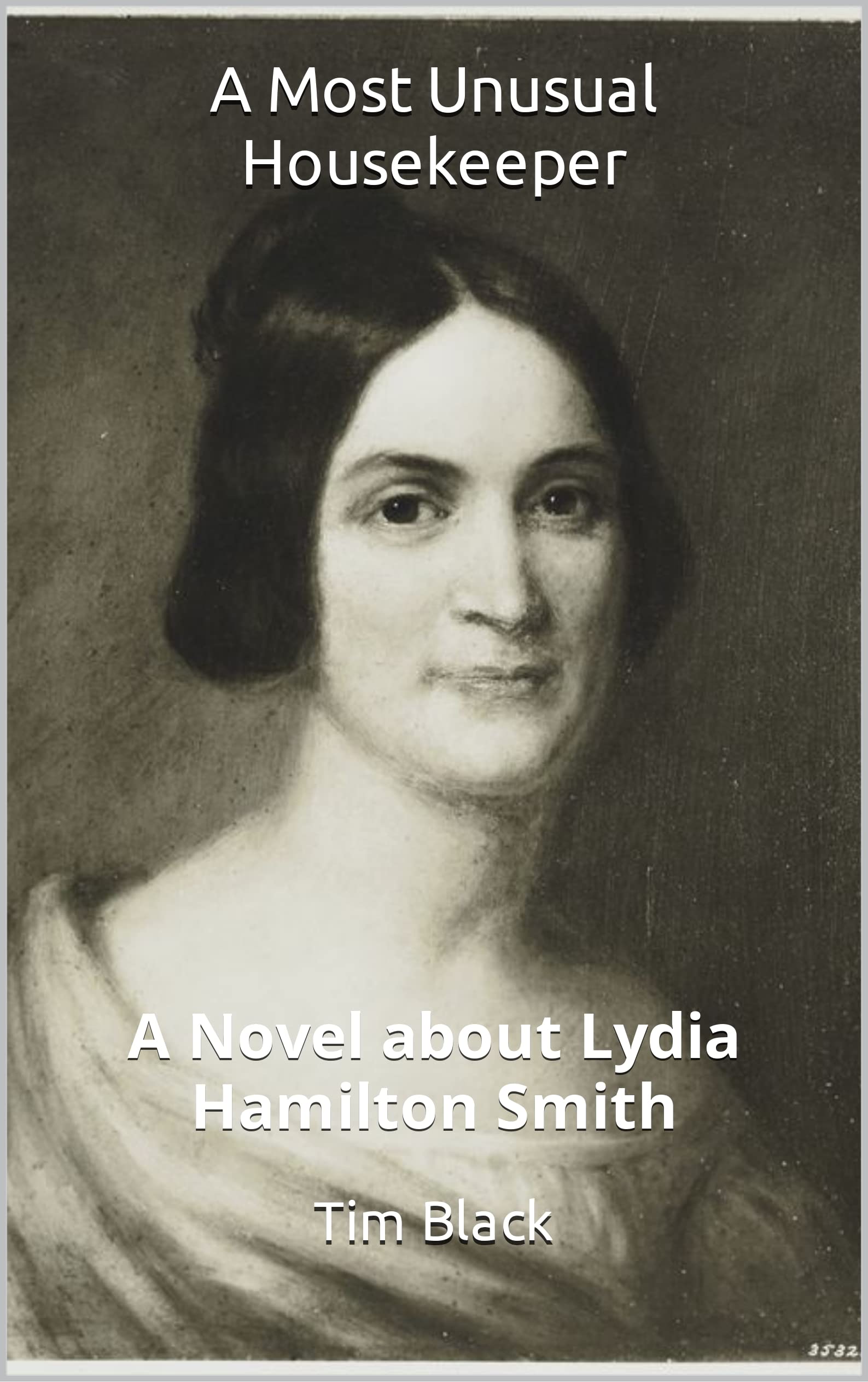 A Most Unusual Housekeeper: A Novel about Lydia Hamilton Smith by Tim ...