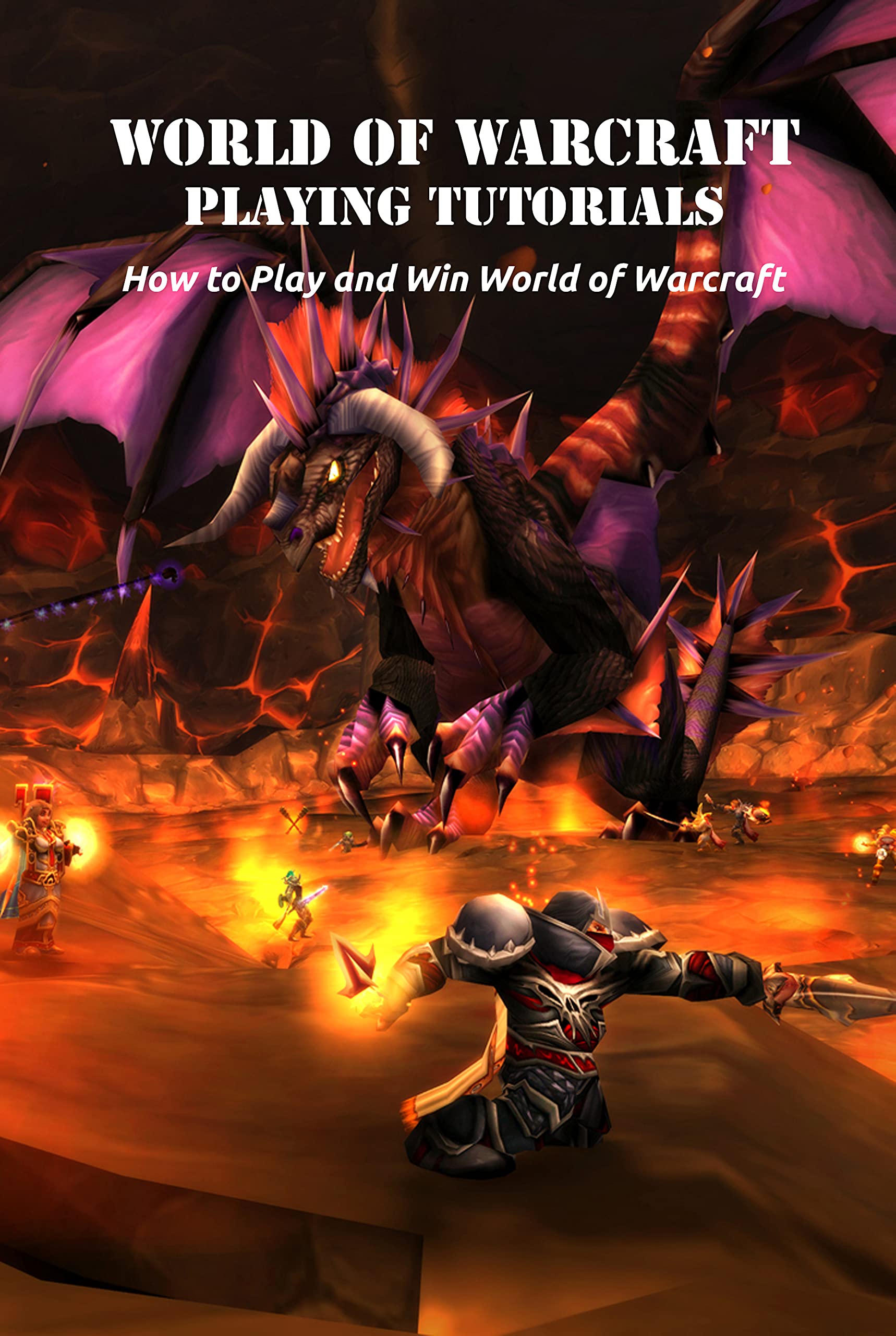 World of Warcraft Playing Tutorials: How to Play and Win World of ...