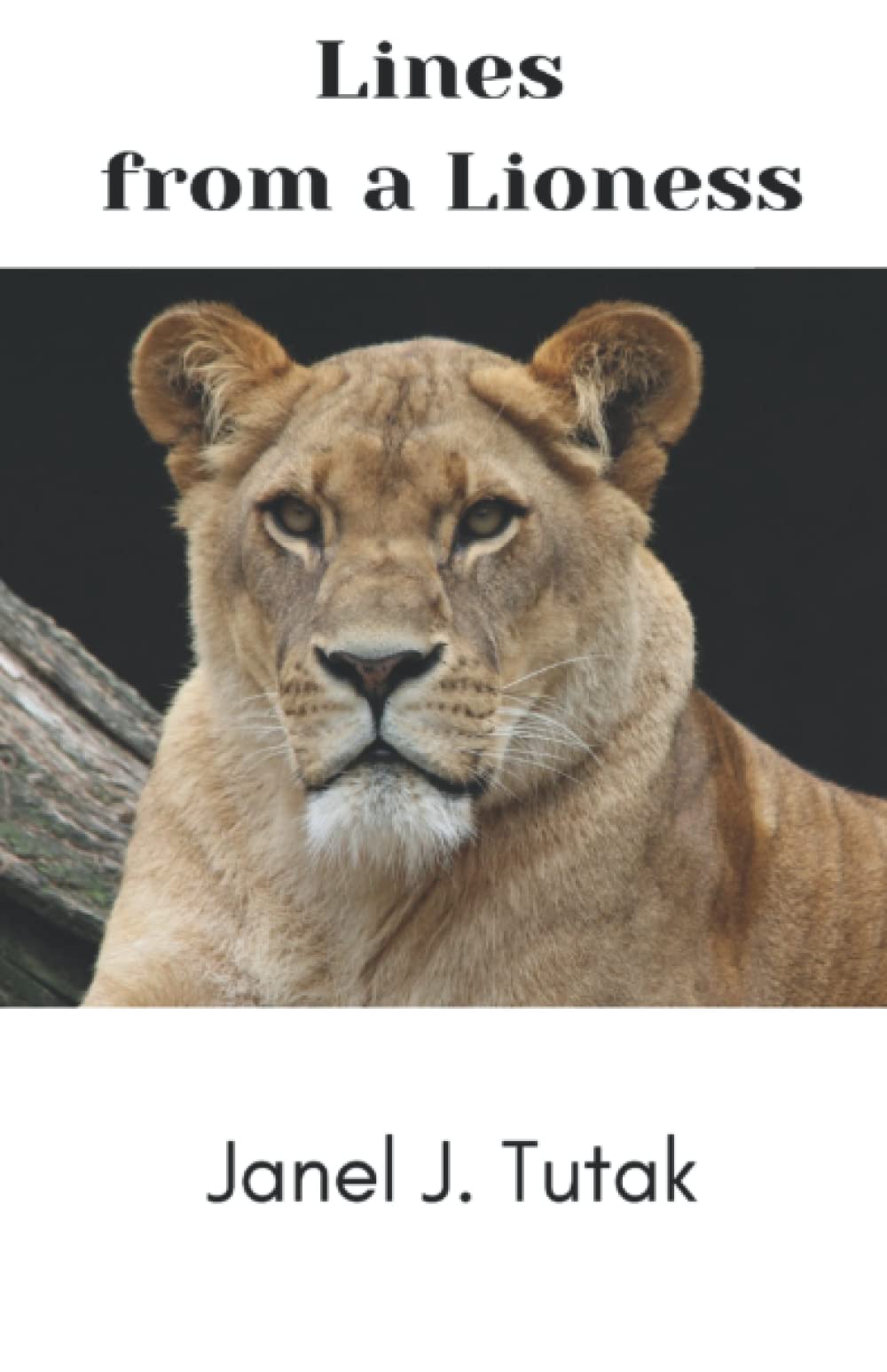 Lines from a Lioness by Janel J. Tutak | Goodreads