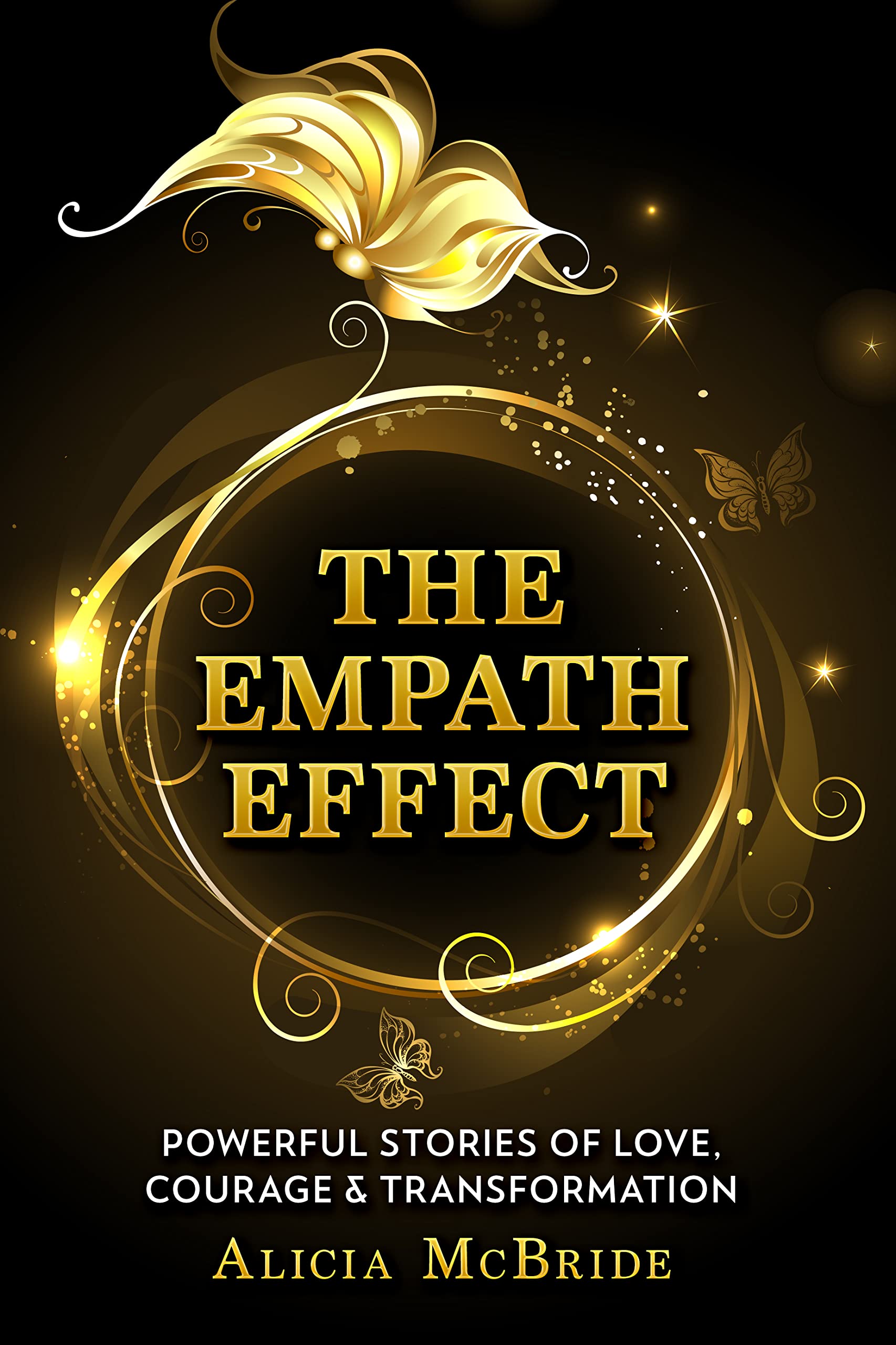 The Empath Effect: Powerful Stories of Love, Courage & Transformation ...