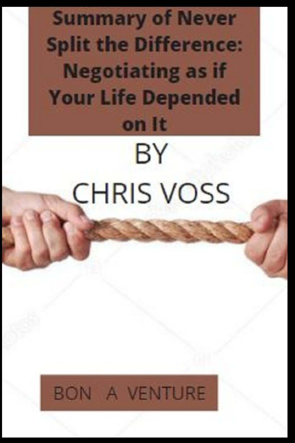 Never Split the Difference: Negotiating as if Your Life Depended on It ...