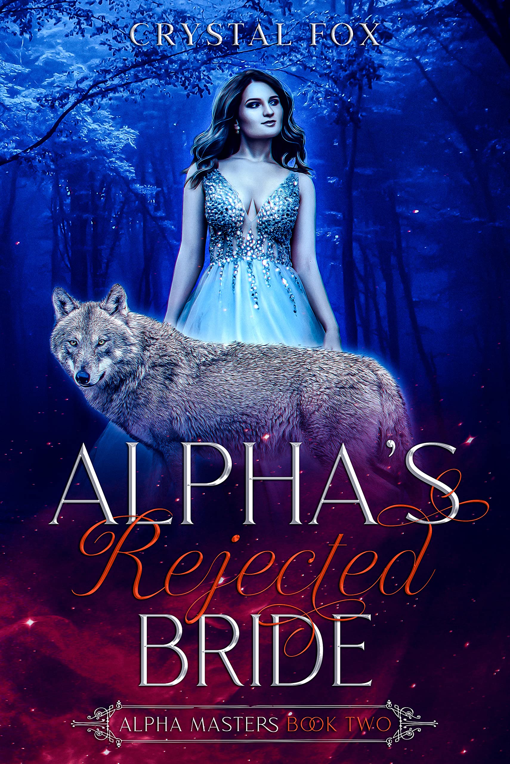Alpha's Rejected Bride (Alpha Masters Book 2) by Crystal Fox | Goodreads