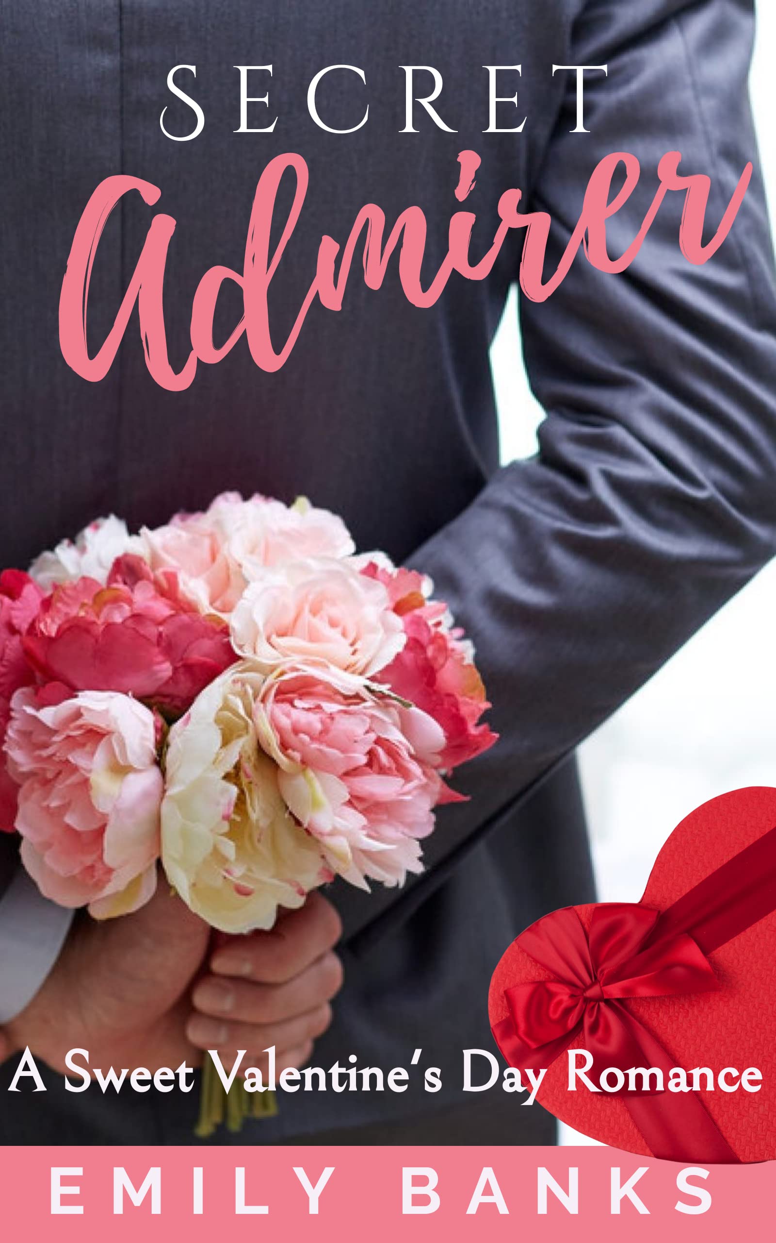 Secret Admirer: A Sweet Friends-To-Lovers Valentine's Day Short Romance ...