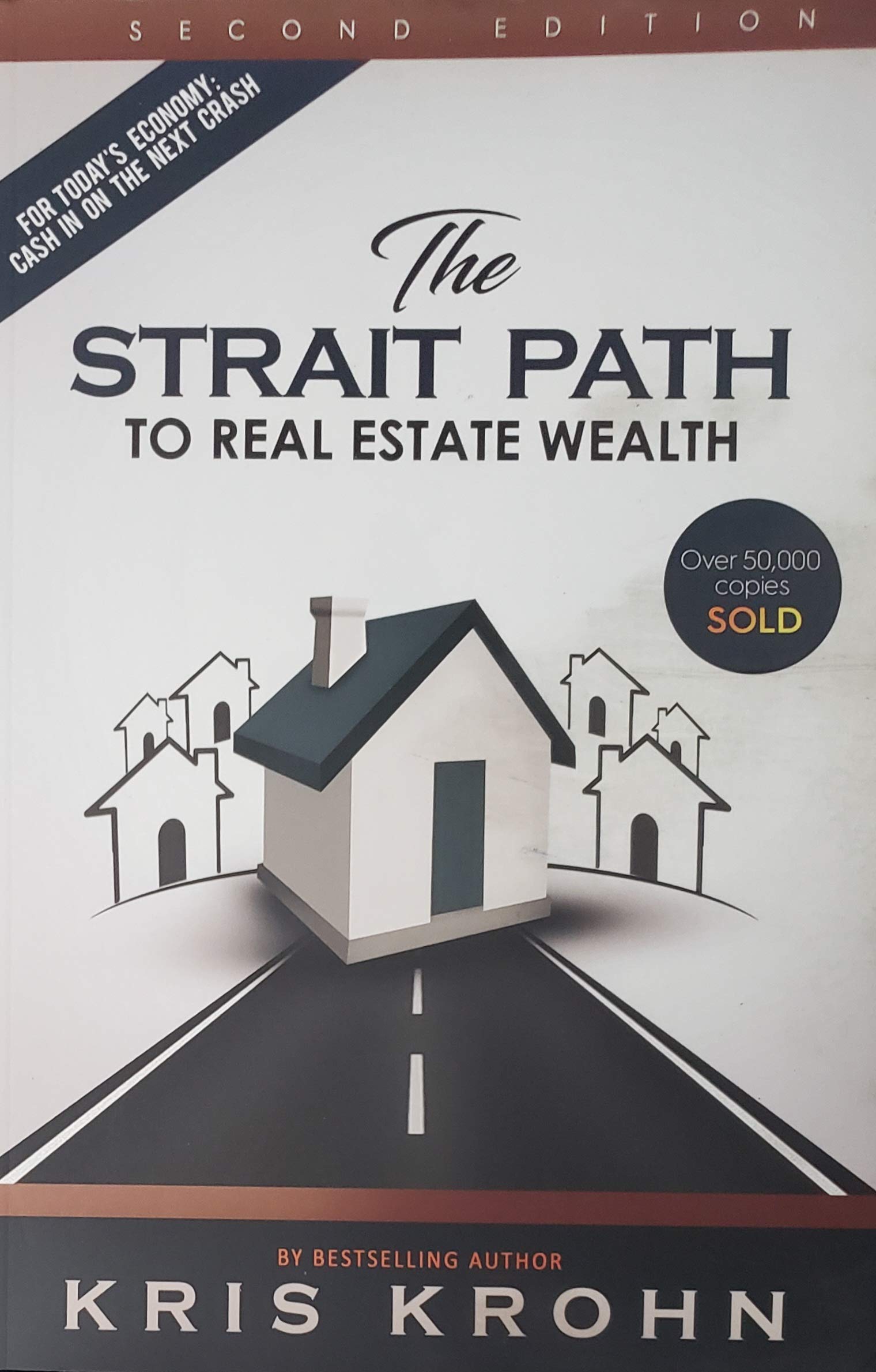The Strait Path to Real Estate Wealth (Second Edition) by Kris Krohn ...