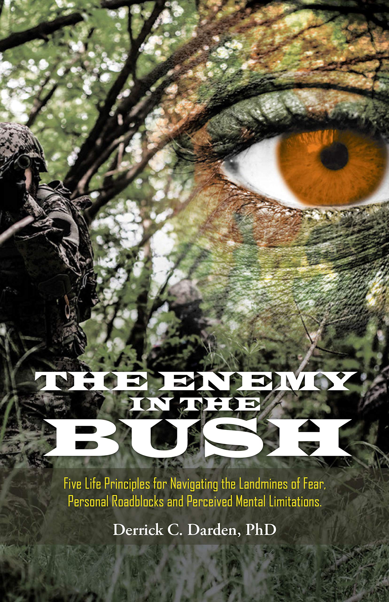 The Enemy in the Bush: Five Life Principles for Navigating the ...