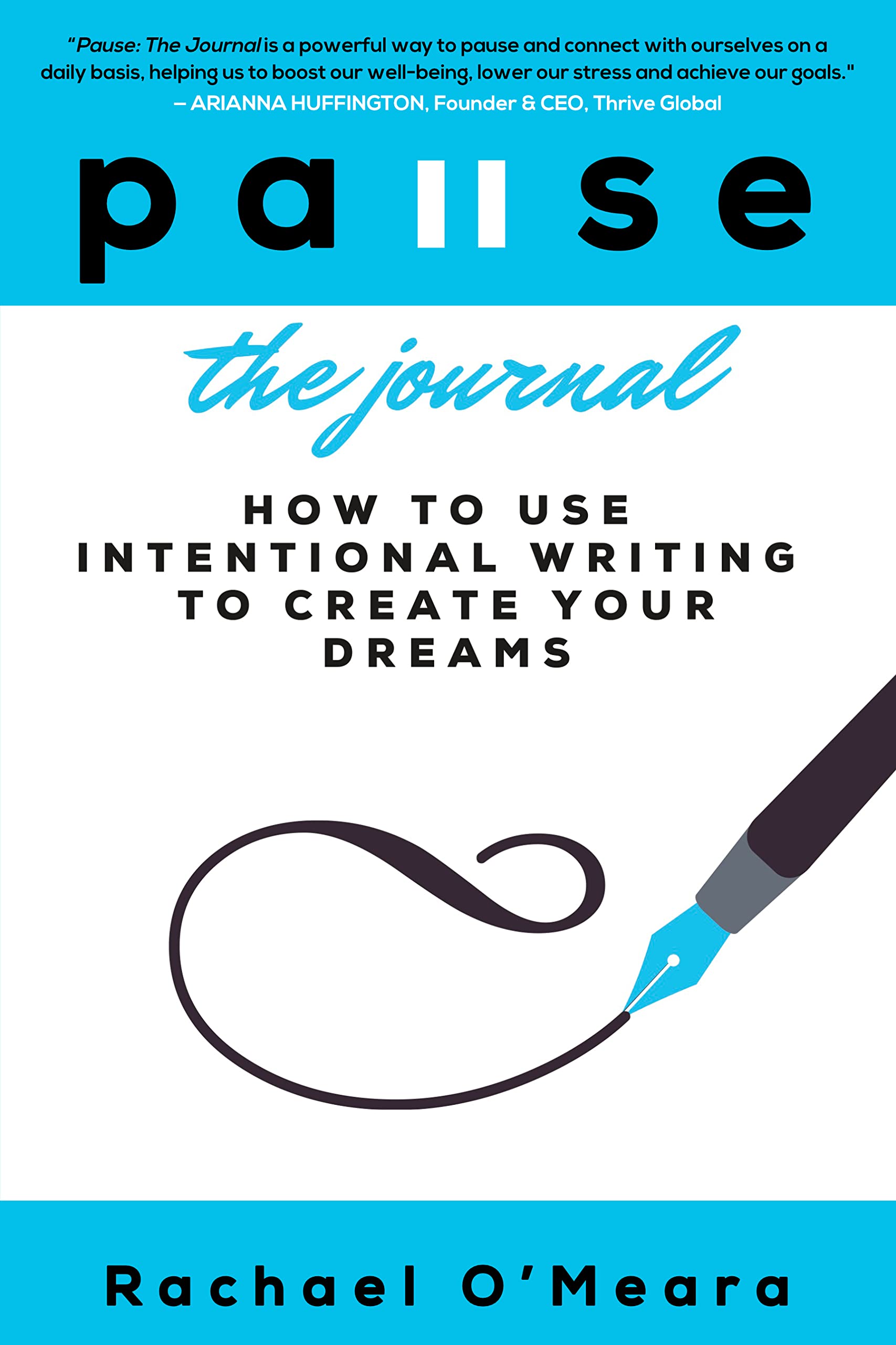 Pause the Journal: How to Use Intentional Writing to Create Your Dreams ...