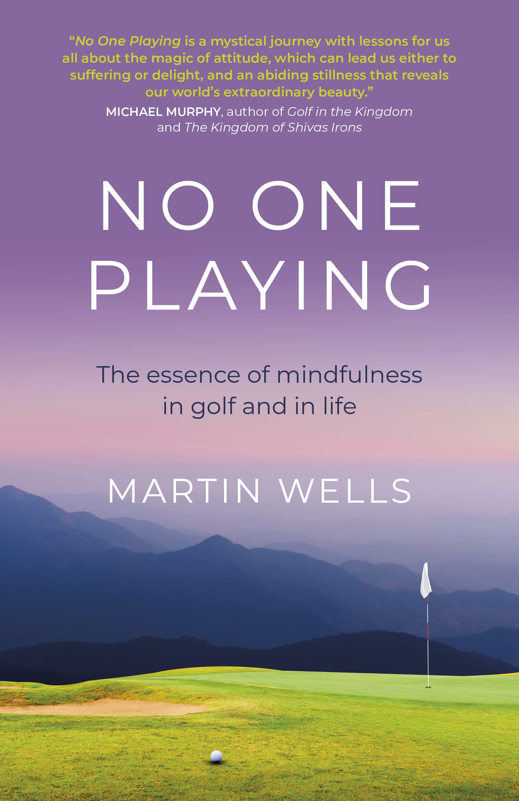 No One Playing: The Essence of Mindfulness in Golf and in Life by ...