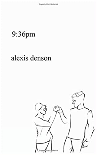 9:36pm : poems about losing a friend by Alexis Denson | Goodreads