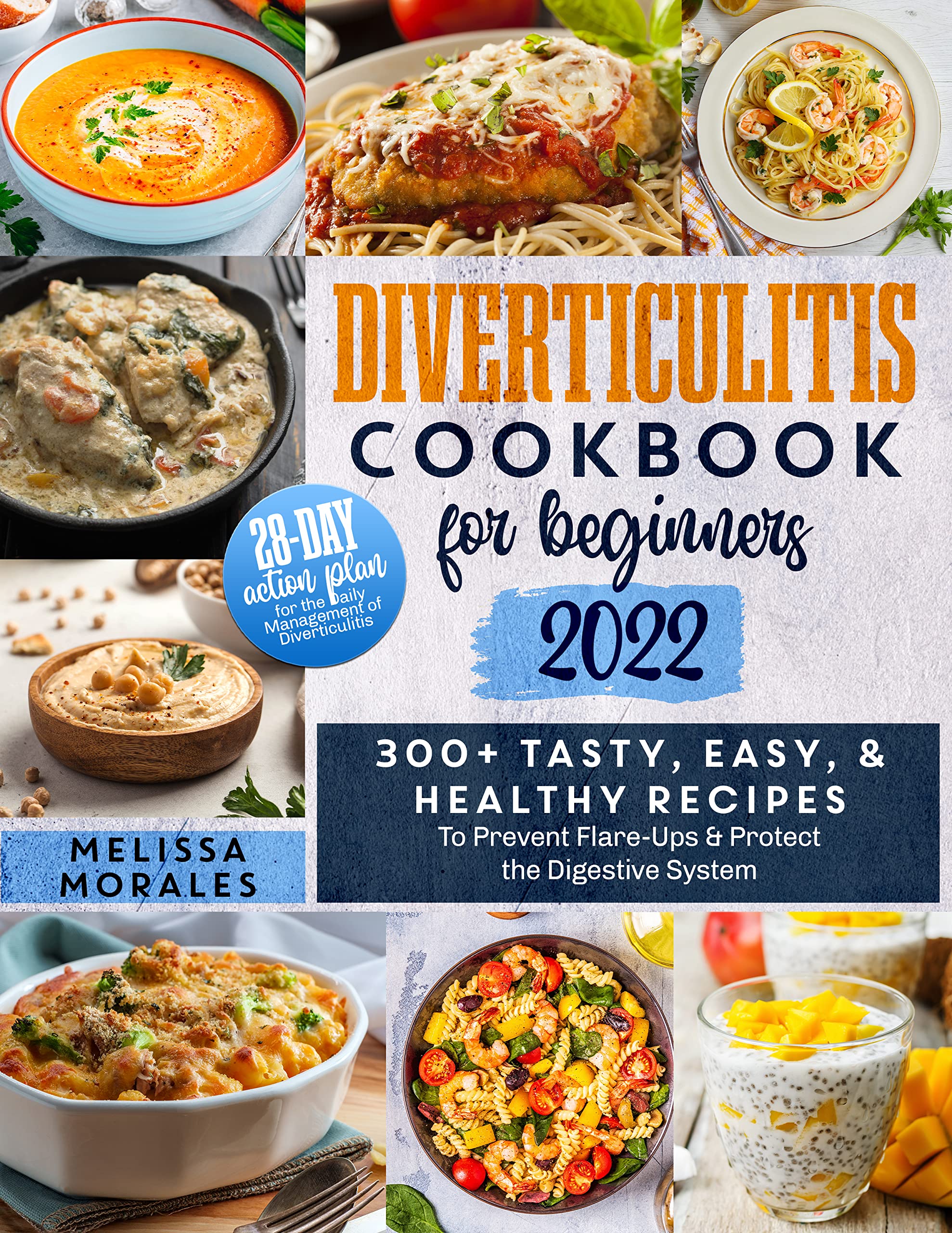 Diverticulitis Cookbook for Beginners 2022: 300+ Tasty, Easy, & Healthy ...