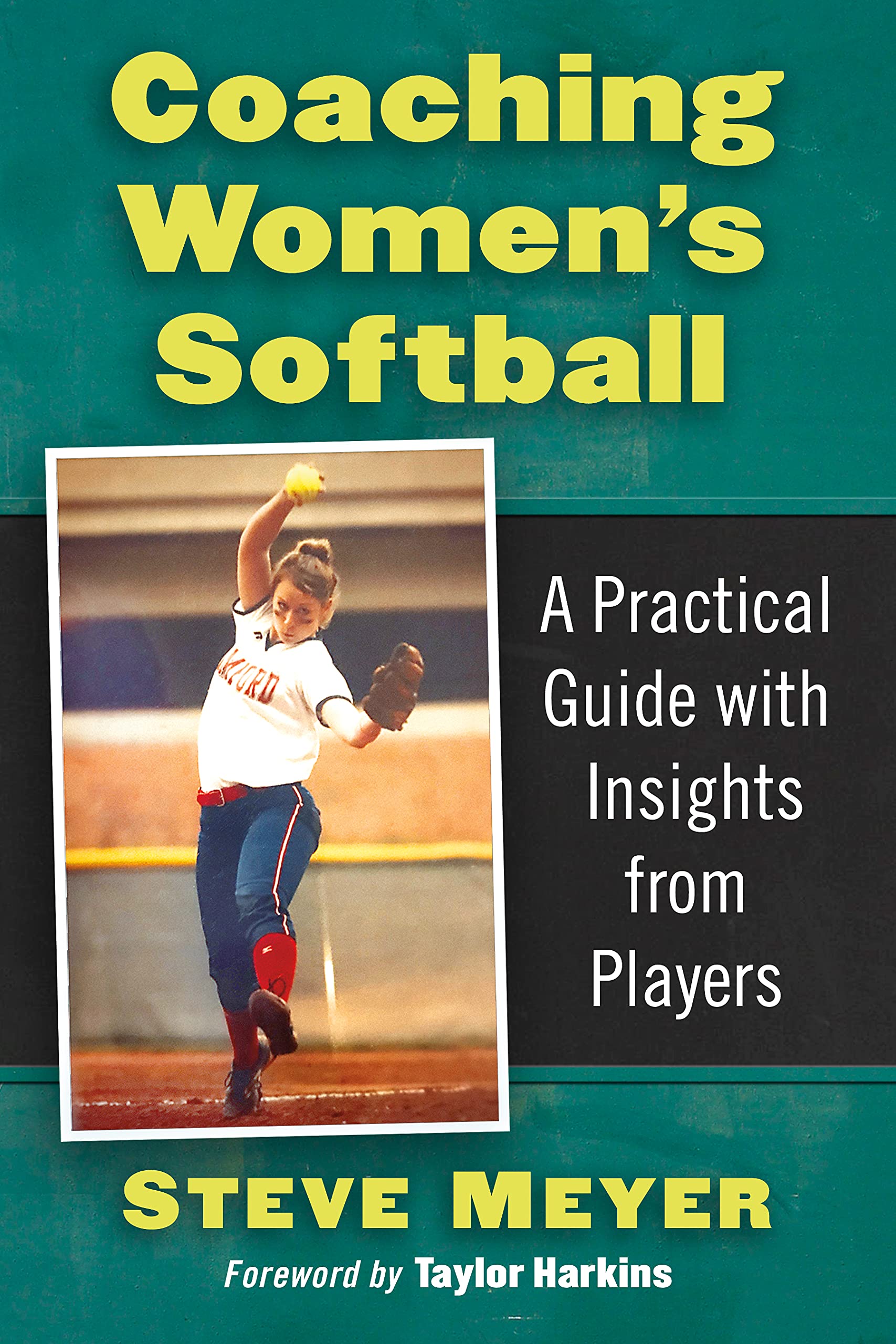 Coaching Women's Softball: A Practical Guide with Insights from Players ...