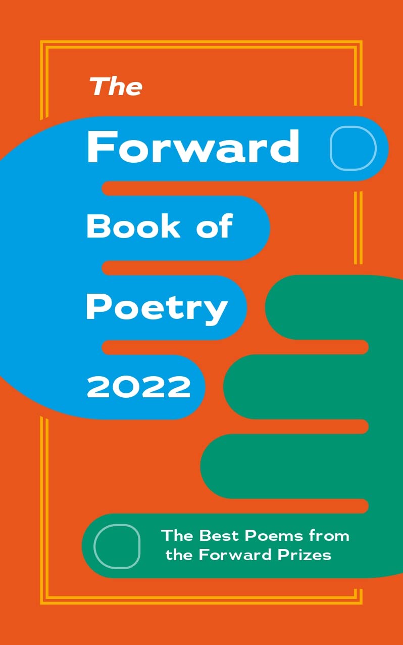 The Forward Book of Poetry 2022: The Best Poems from the Forward Prizes ...