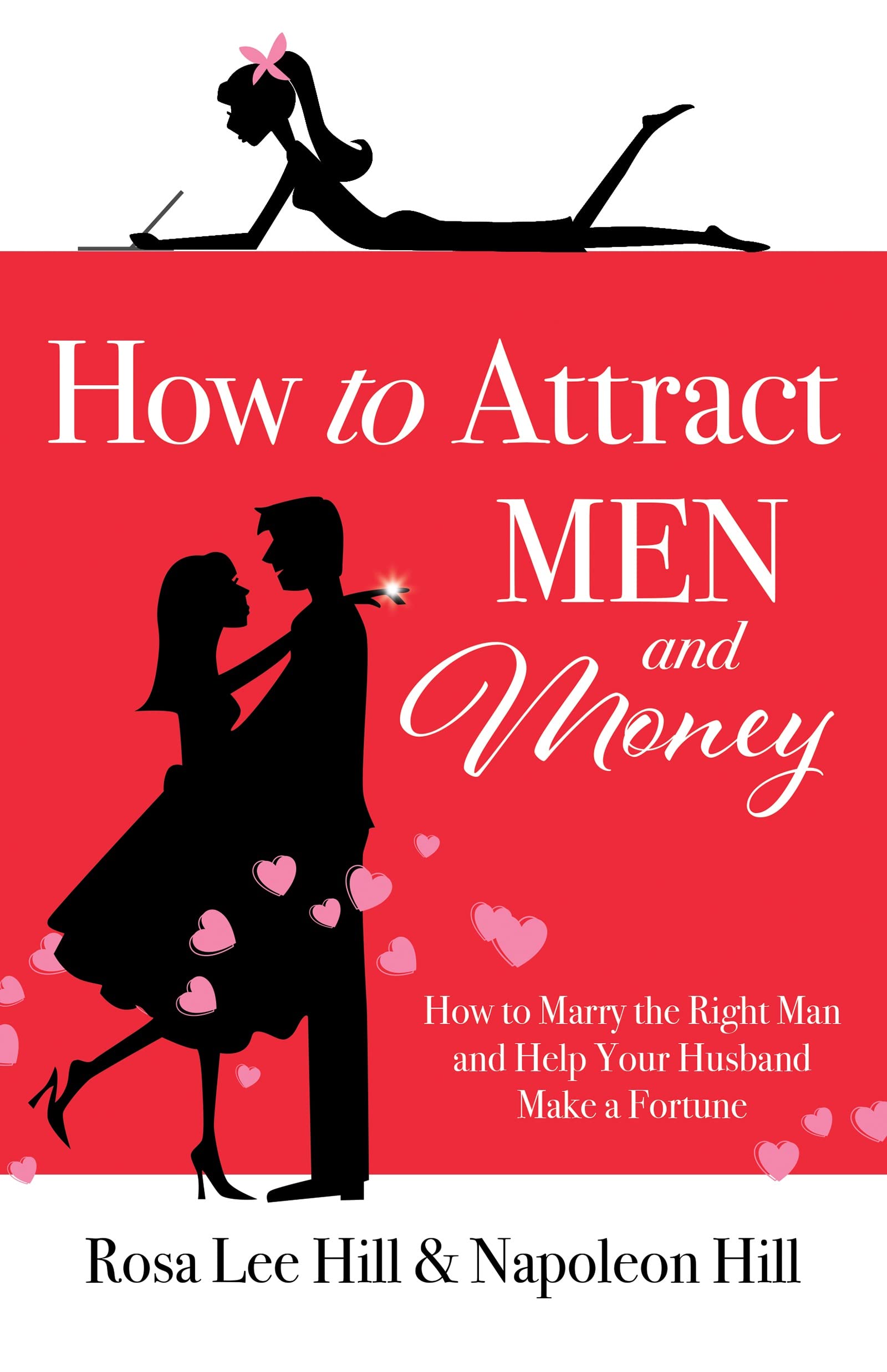 How to Attract Men and Money: How to Marry the Right Man and Help Your ...