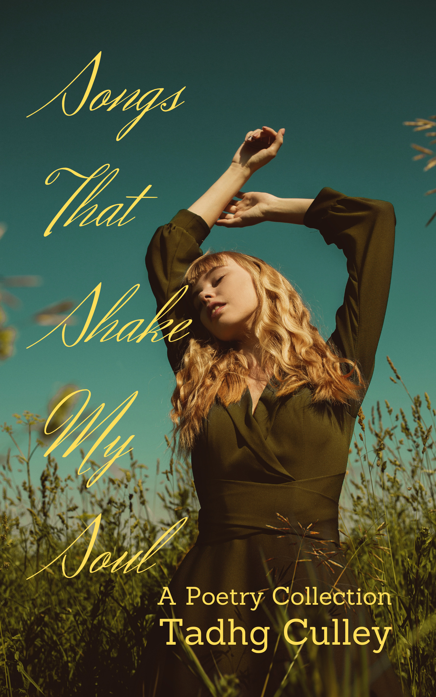 Songs That Shake My Soul: A Poetry Collection by Tadhg Culley | Goodreads