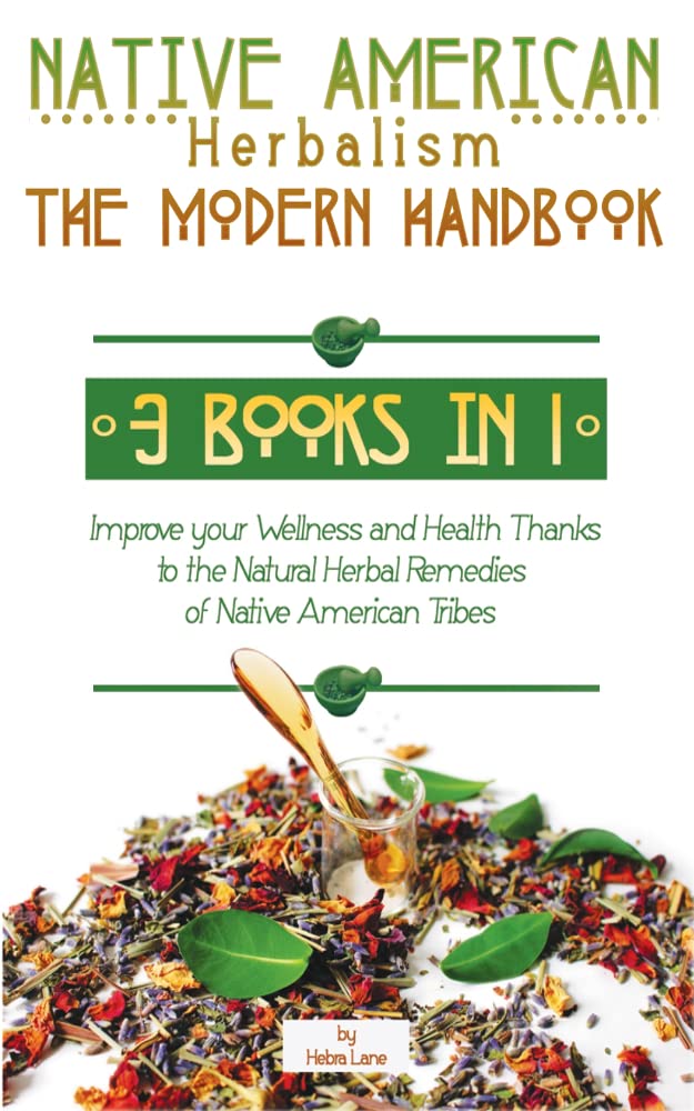 NATIVE AMERICAN HERBALISM - THE MODERN HANDBOOK: Improve your Wellness ...