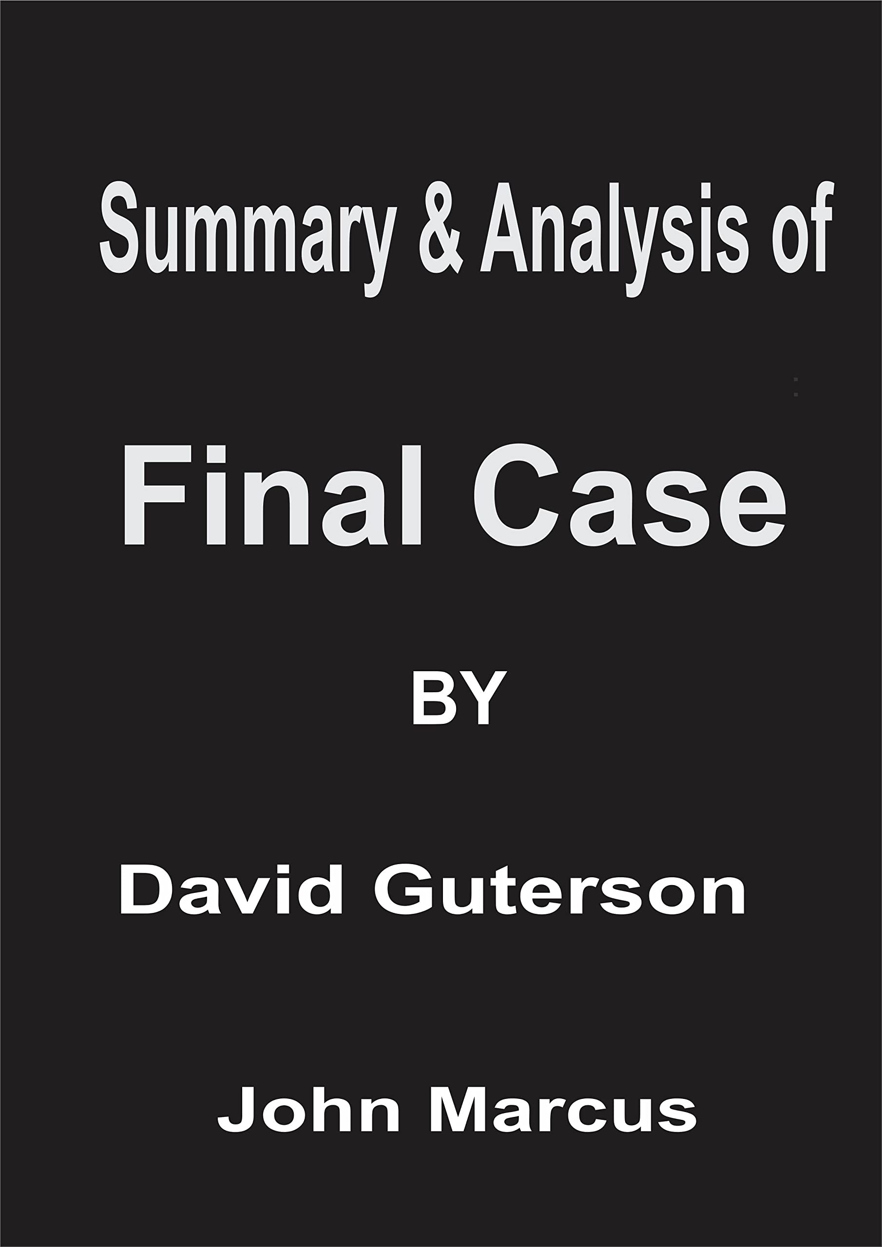 Summary & Analysis of The Final Case By David Guterson by John Marcus ...