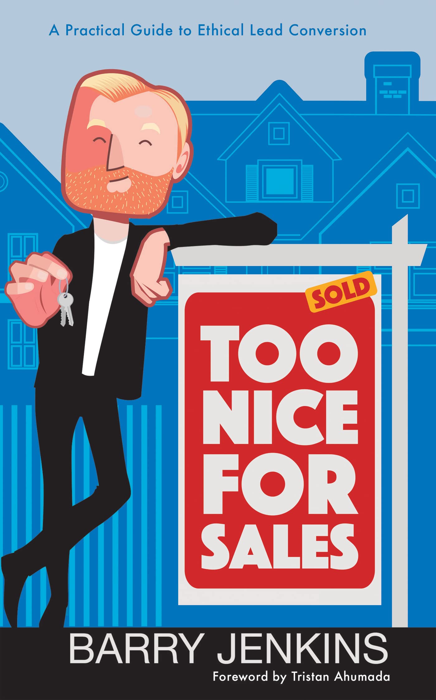 Too Nice For Sales: A Practical Guide to Ethical Lead Conversion by ...