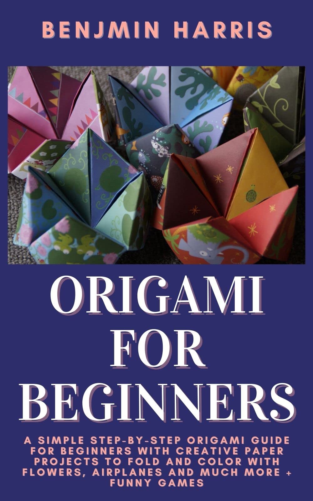Origami For Beginners: A Simple Step-By-Step Origami Guide For ...