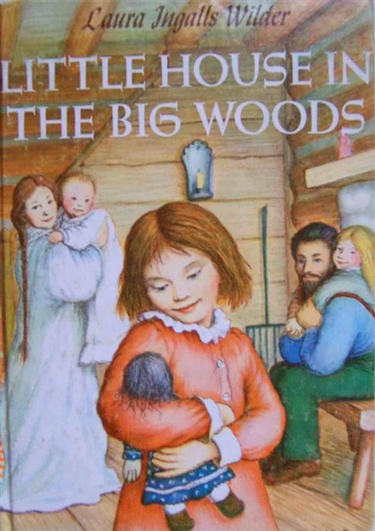 Little House in the Big Woods by Laura Ingalls Wilder by Laura Ingalls ...