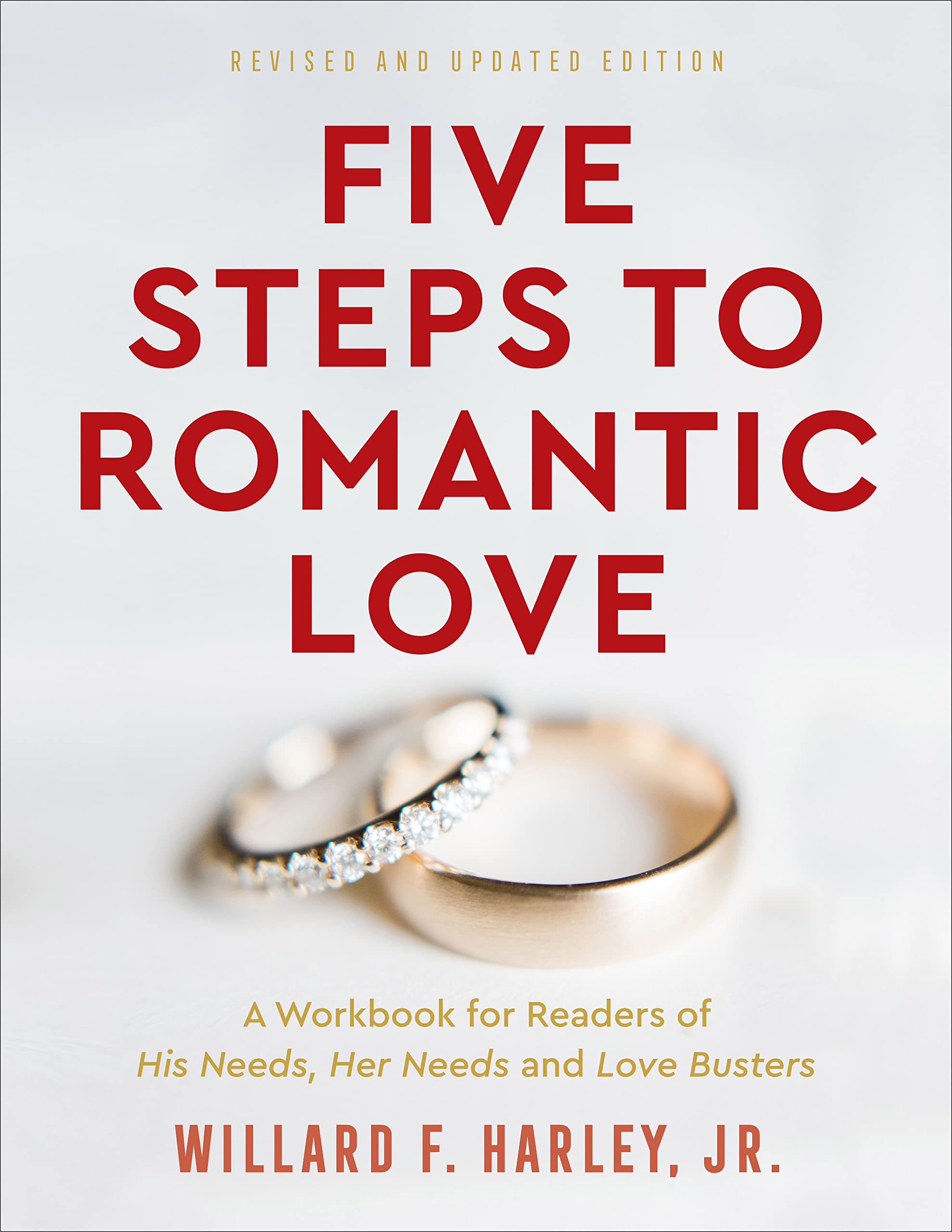 Five Steps to Romantic Love: A Workbook for Readers of His Needs, Her ...
