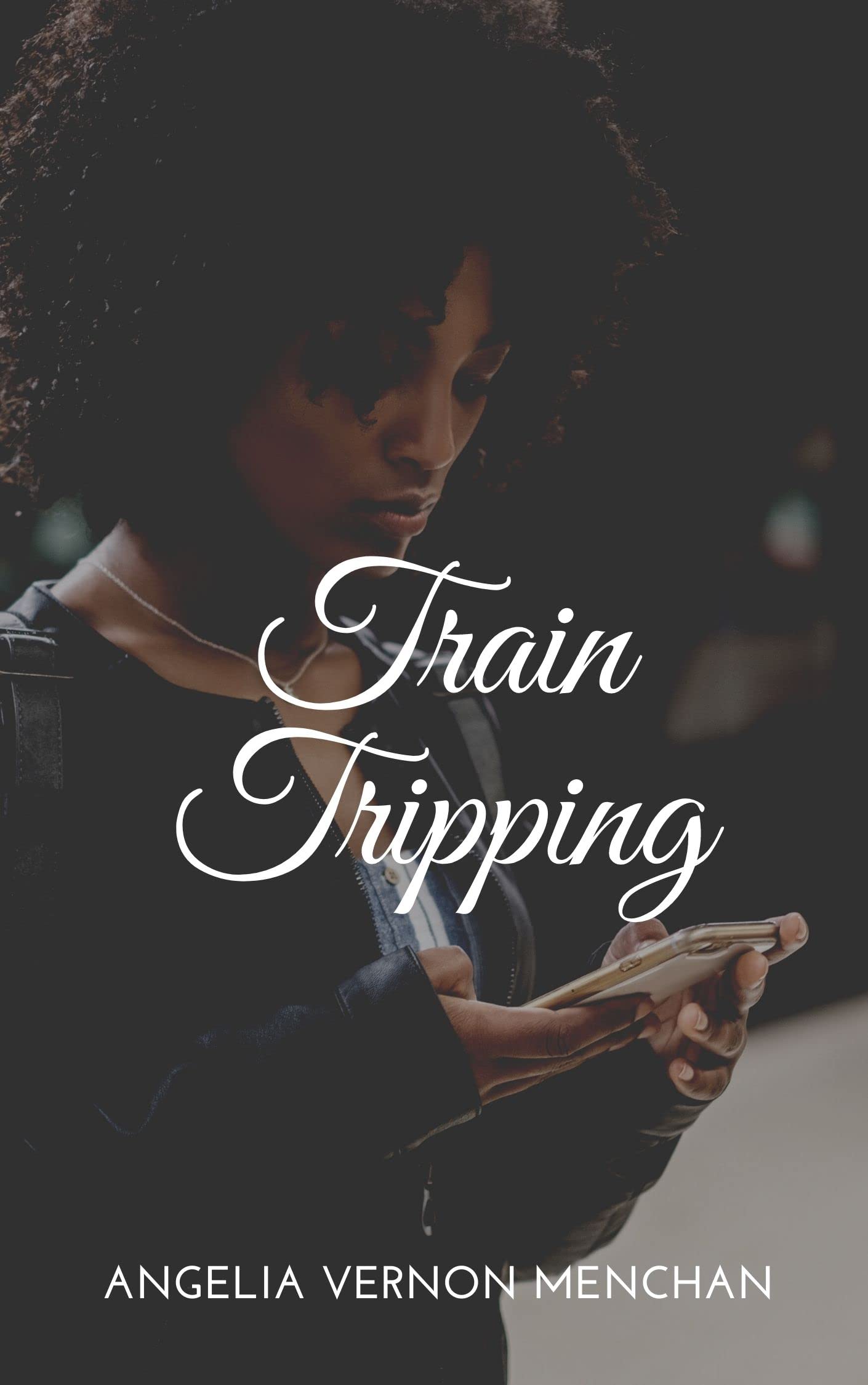Train Tripping by Angelia Vernon Menchan | Goodreads