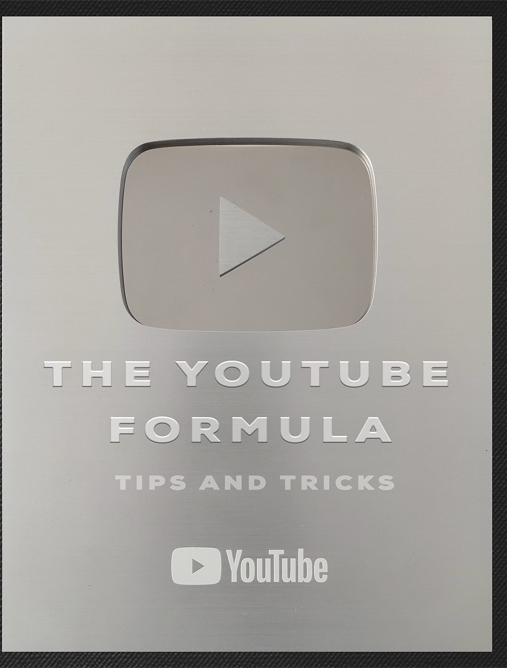 The YouTube Formula: The YouTube Formula:How become a successful ...