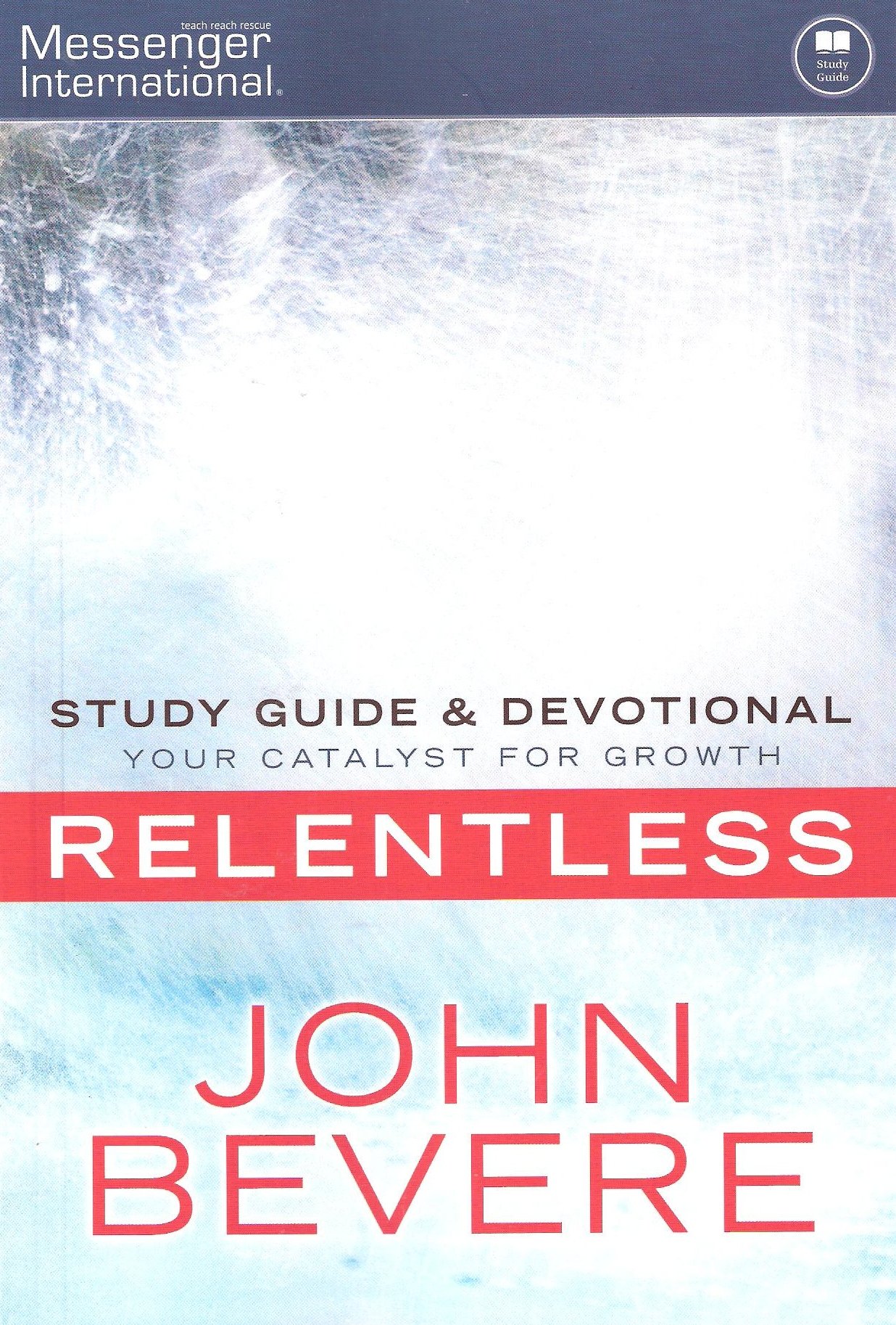 Relentless - Study Guide and Devotional by John Bevere | Goodreads