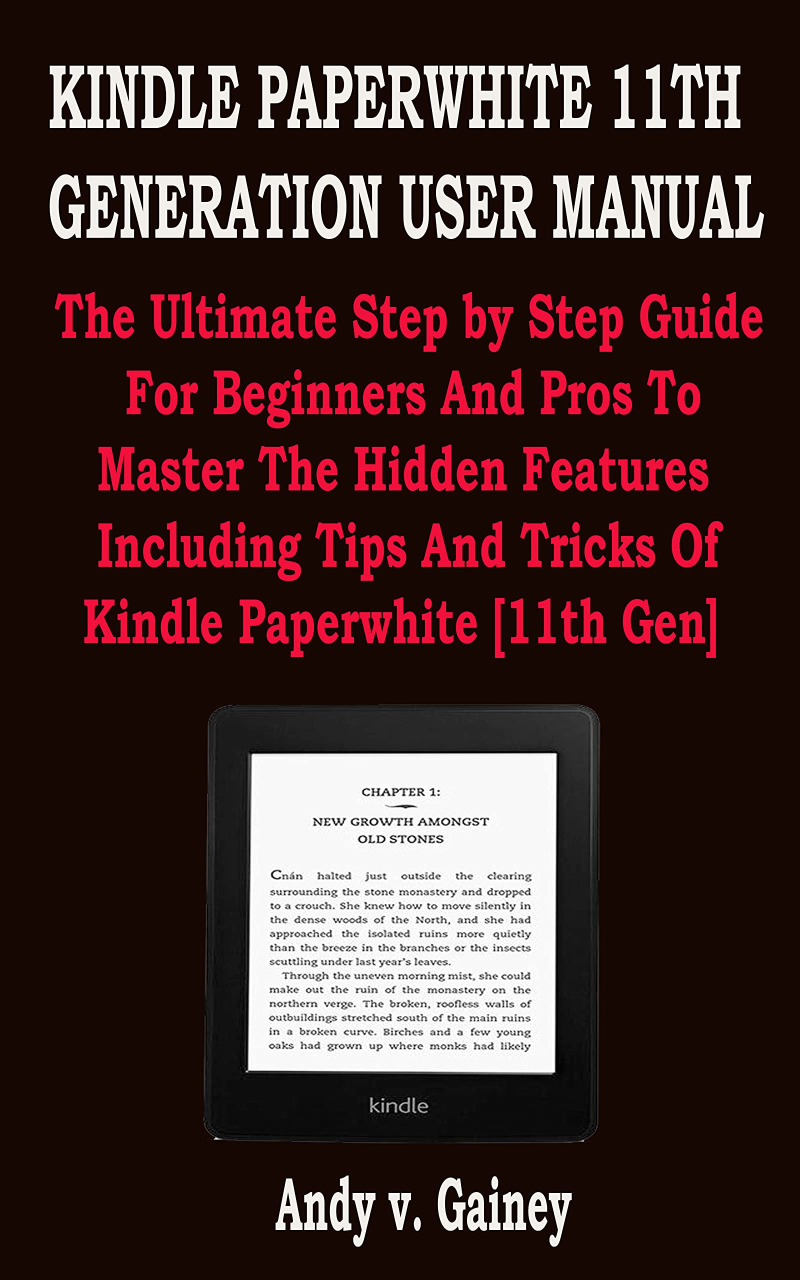 KINDLE PAPERWHITE 11TH GENERATION USER MANUAL: The Ultimate Step by ...