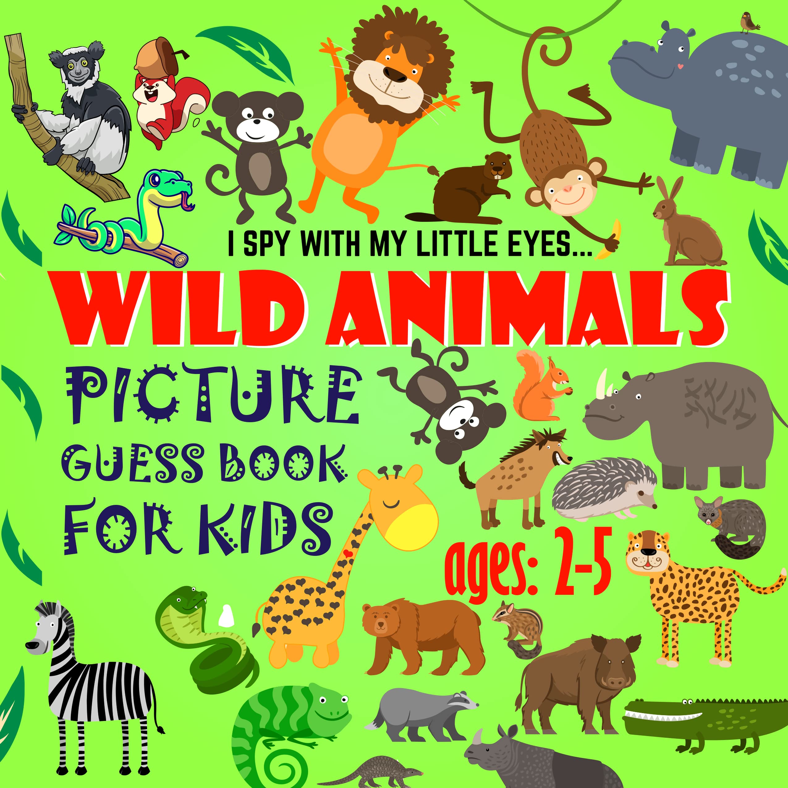Wild Animals Picture Guess Book for Kids Ages 2-5: I Spy with my Little ...