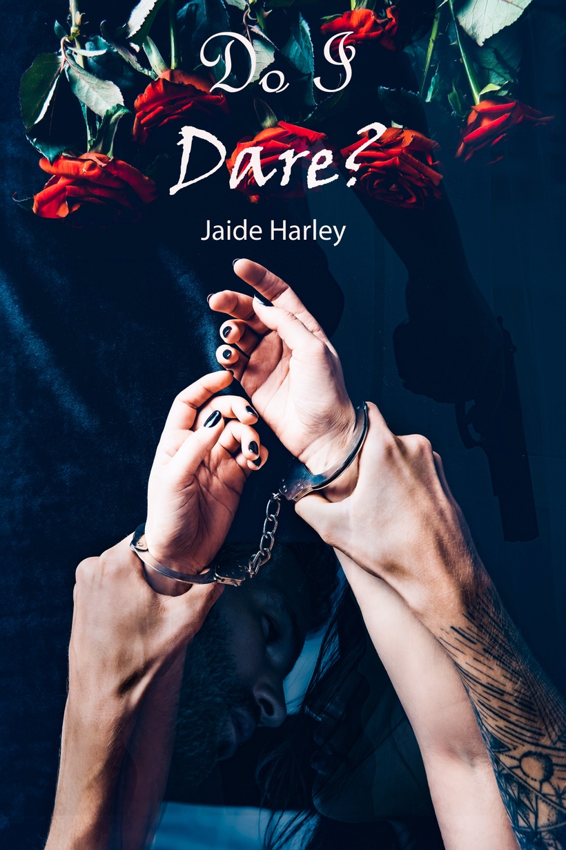 Do I Dare by Jaide Harley | Goodreads