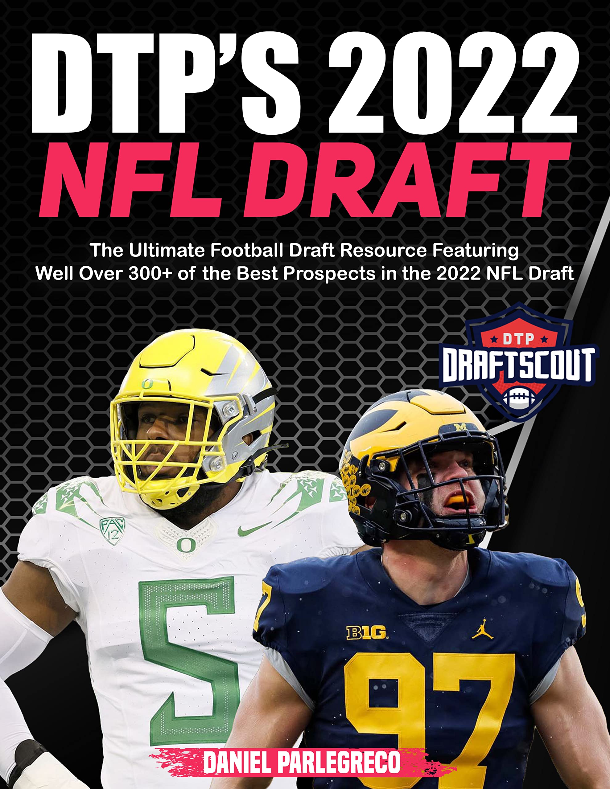 DTP's 2022 NFL Draft Guide: The Ultimate Football Draft Resource ...