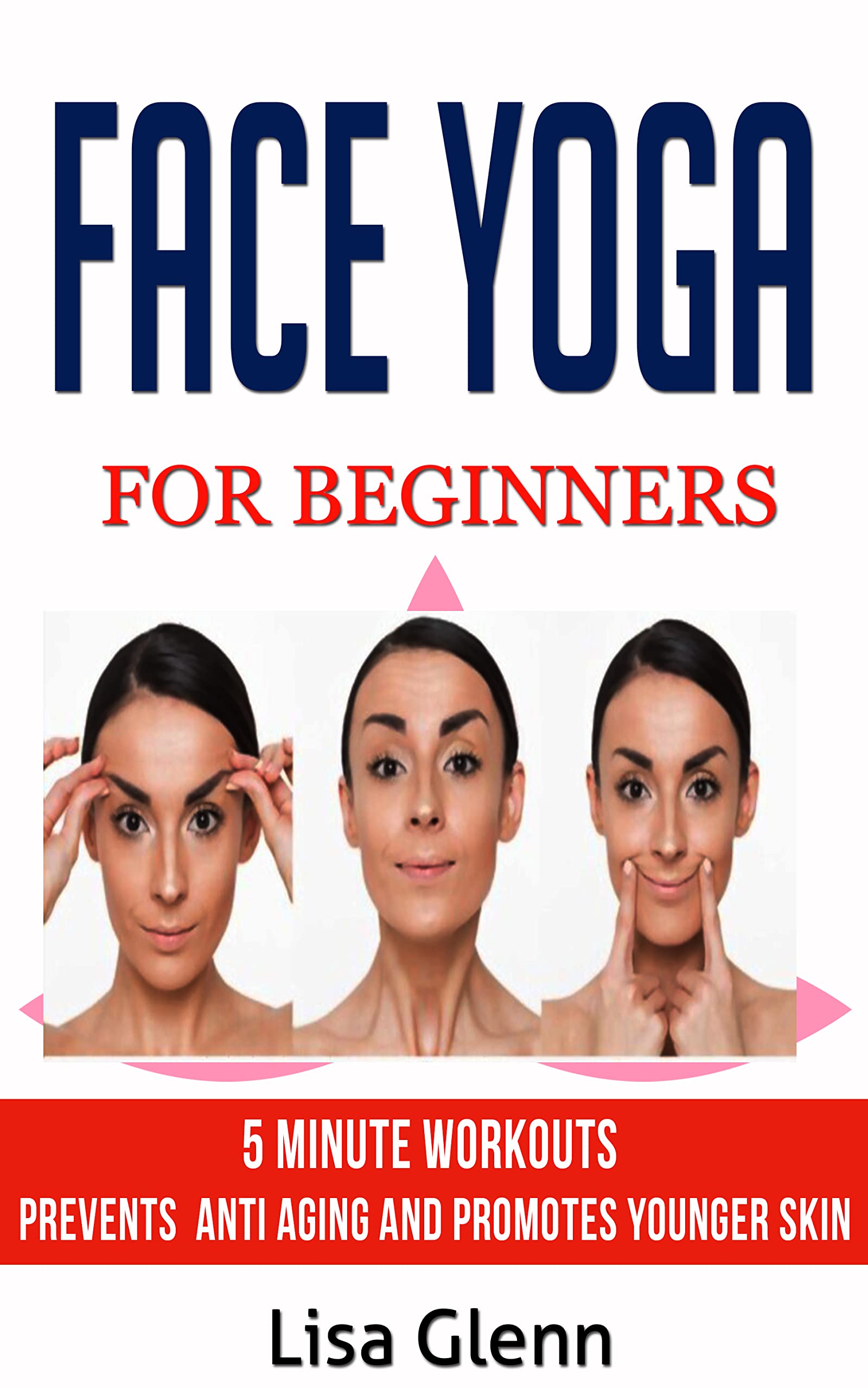 FACE YOGA FOR BEGINNERS: 5 Minute Exercises To Prevent Aging And ...