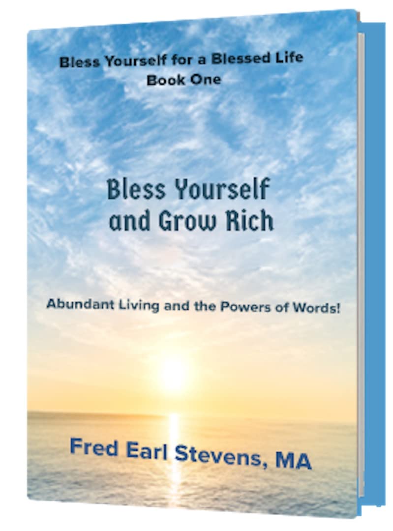 Bless Yourself and Grow Rich: Abundant Living and the Power of Words by ...