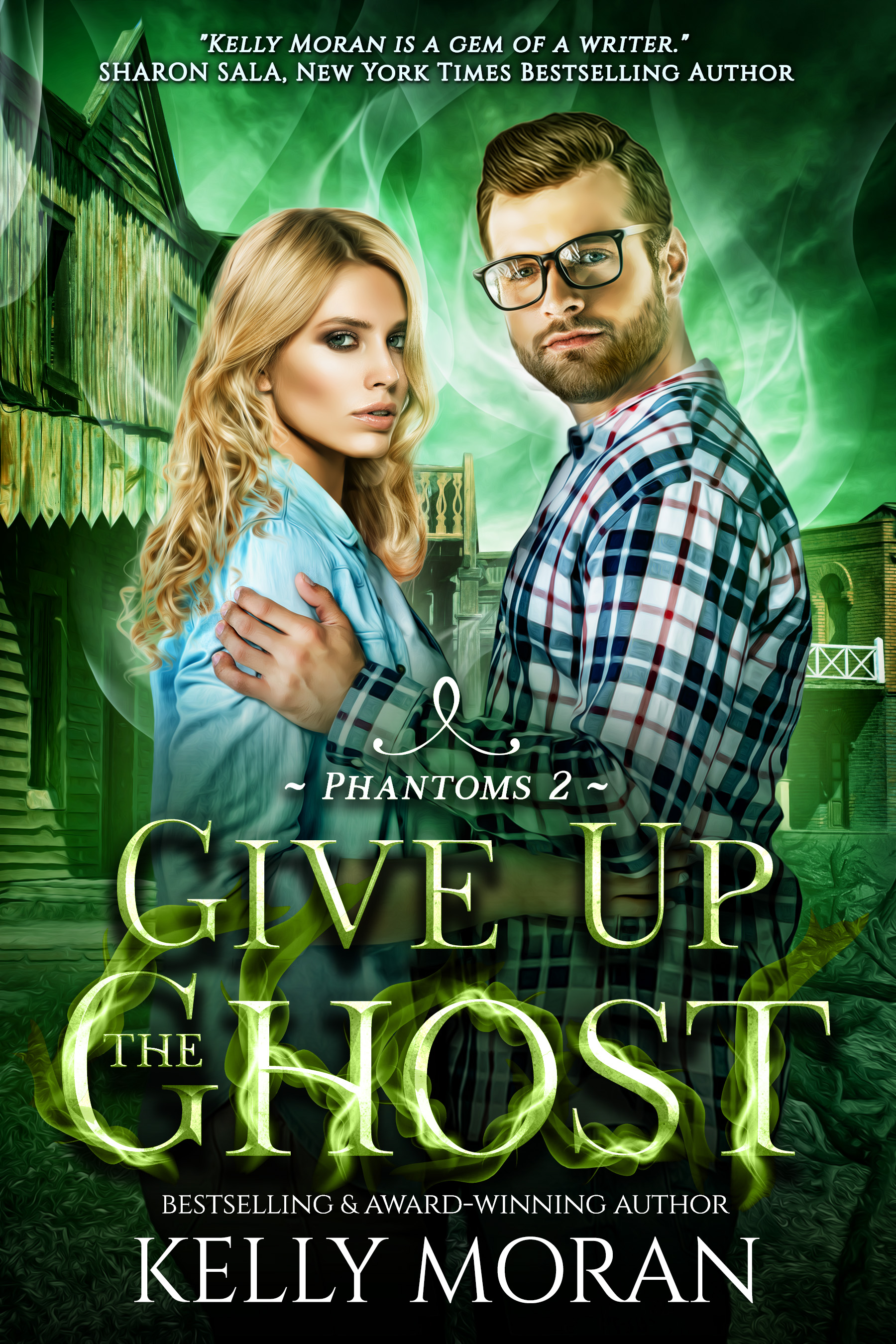 Give Up the Ghost (Phantoms #2) by Kelly Moran | Goodreads