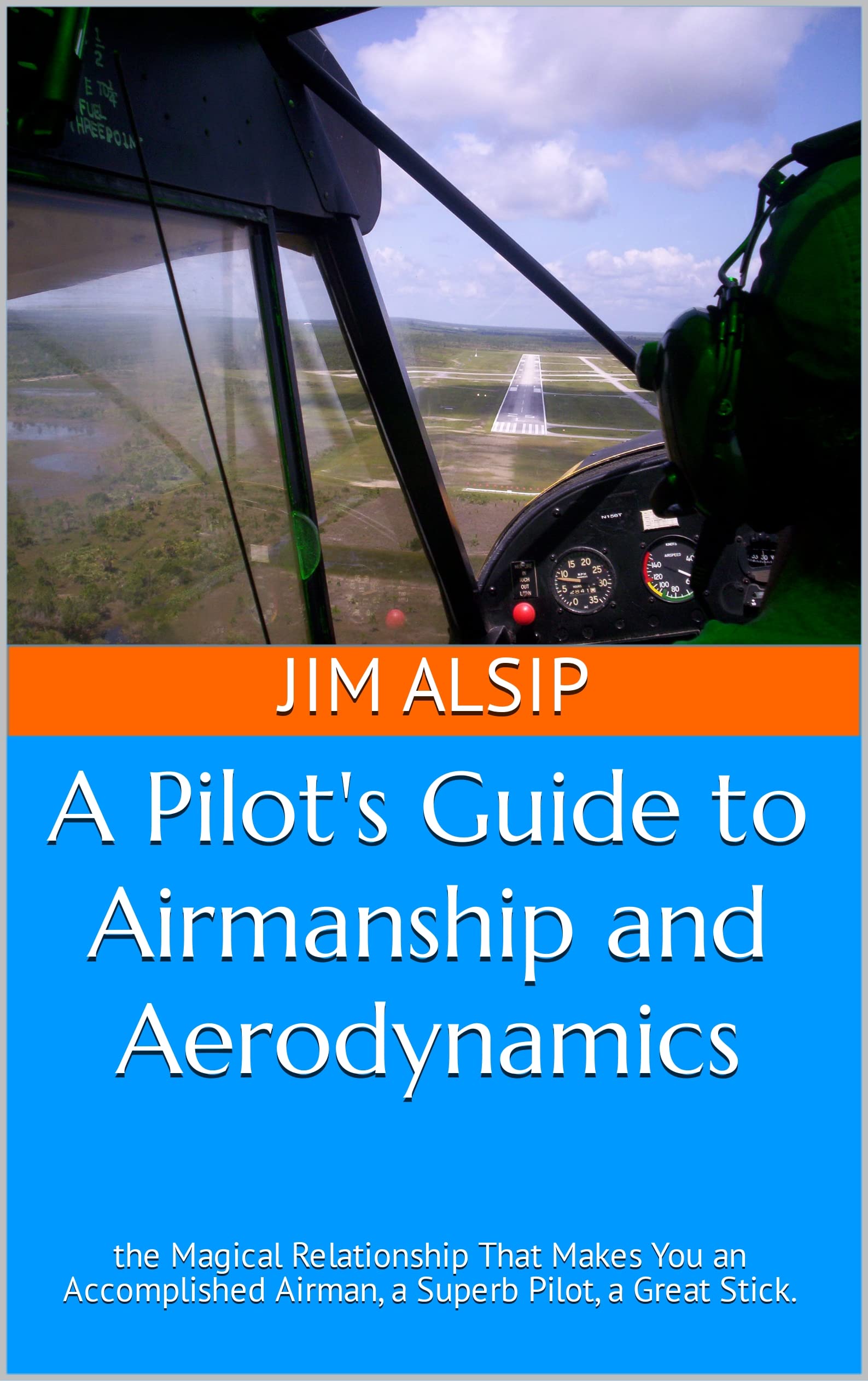 A Pilot's Guide to Airmanship and Aerodynamics: the Magical ...