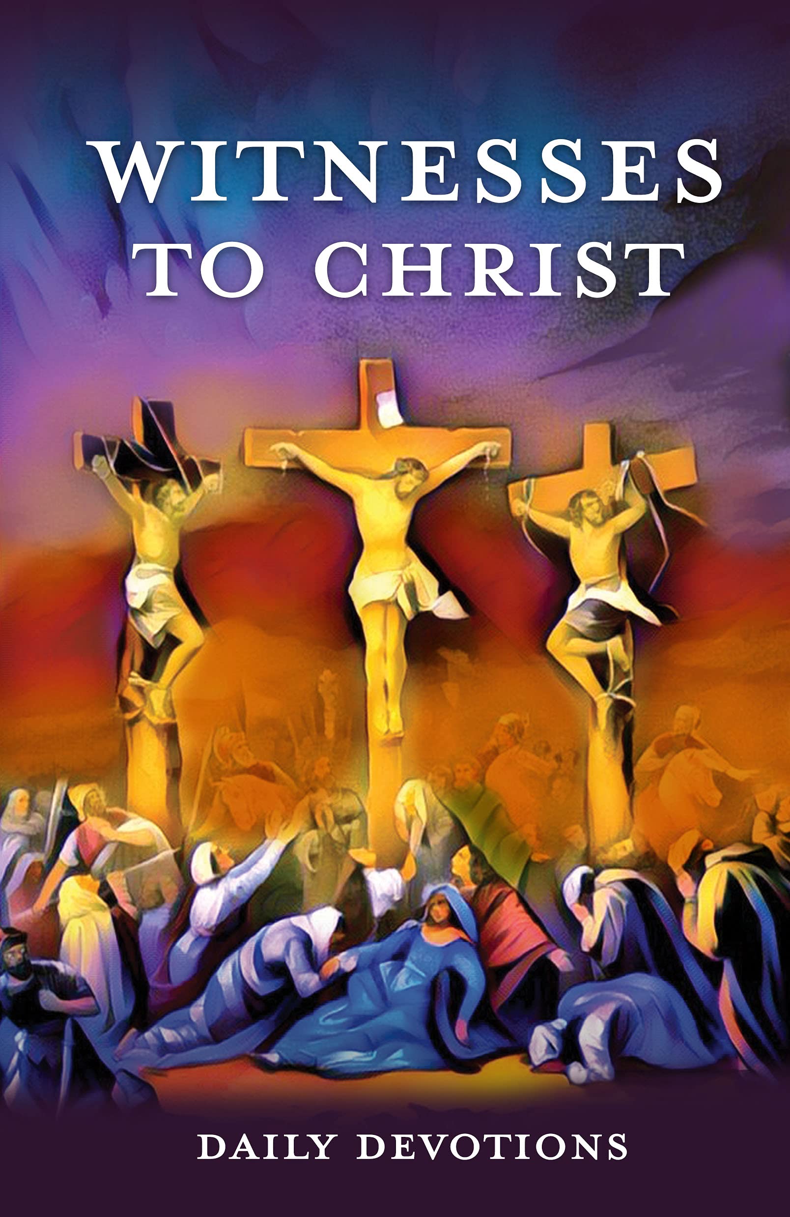 Witnesses to Christ: Daily Devotions by R. Reed Lessing | Goodreads