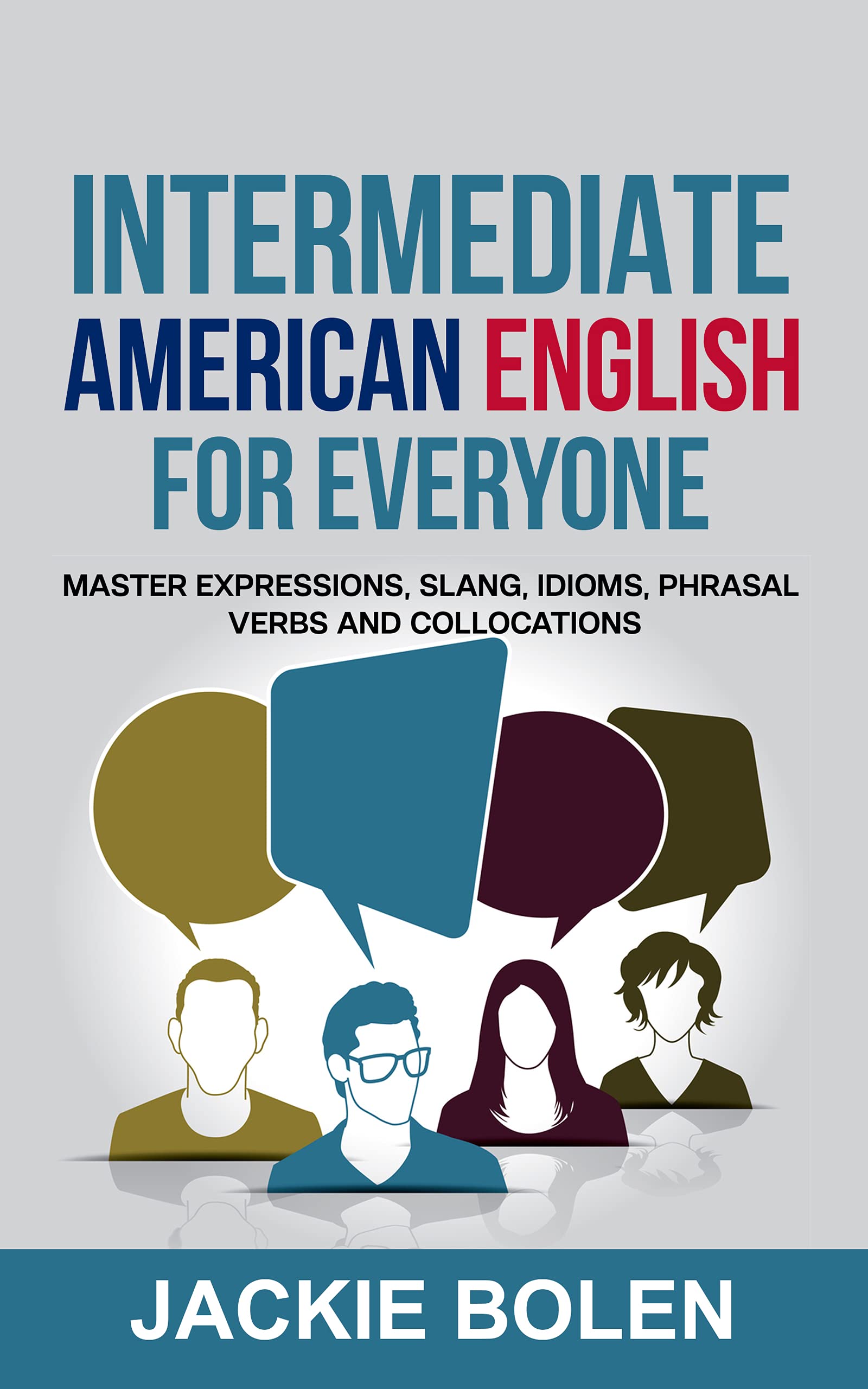 Intermediate American English for Everyone: Master Expressions, Slang ...