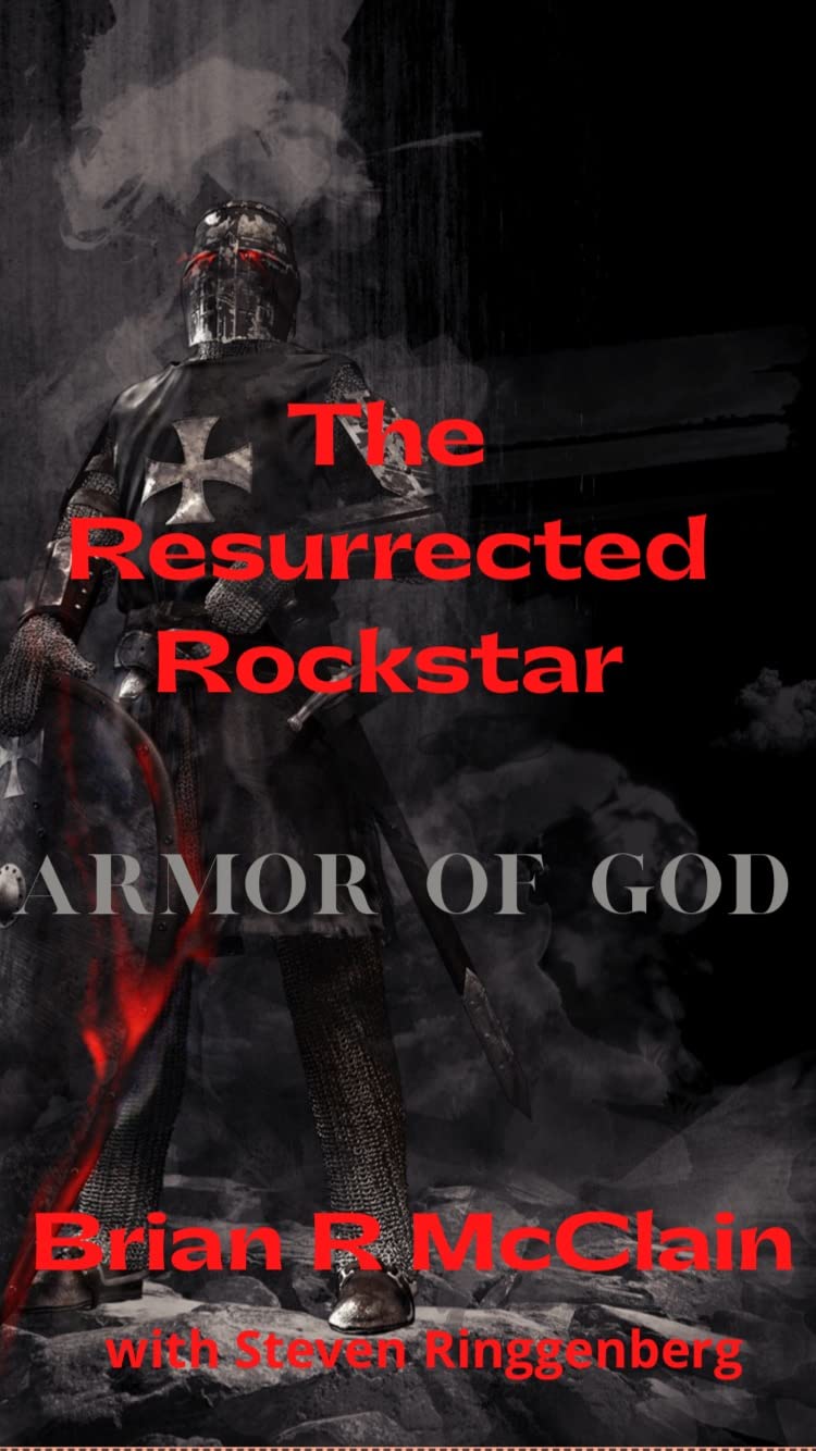 The Resurrected Rockstar: Armor of God by Brian R. Mcclain | Goodreads