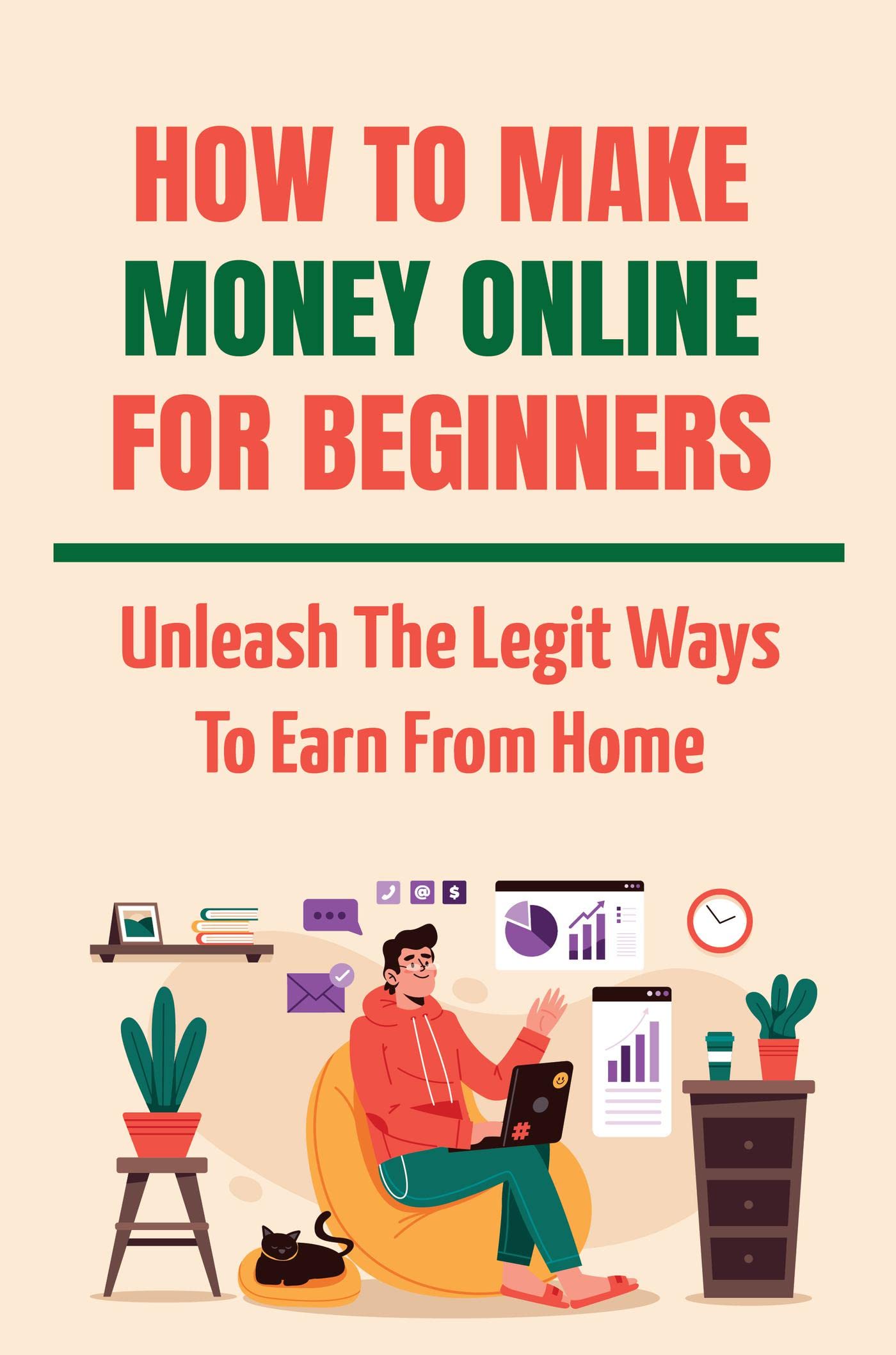 How To Make Money Online For Beginners: Unleash The Legit Ways To Earn ...