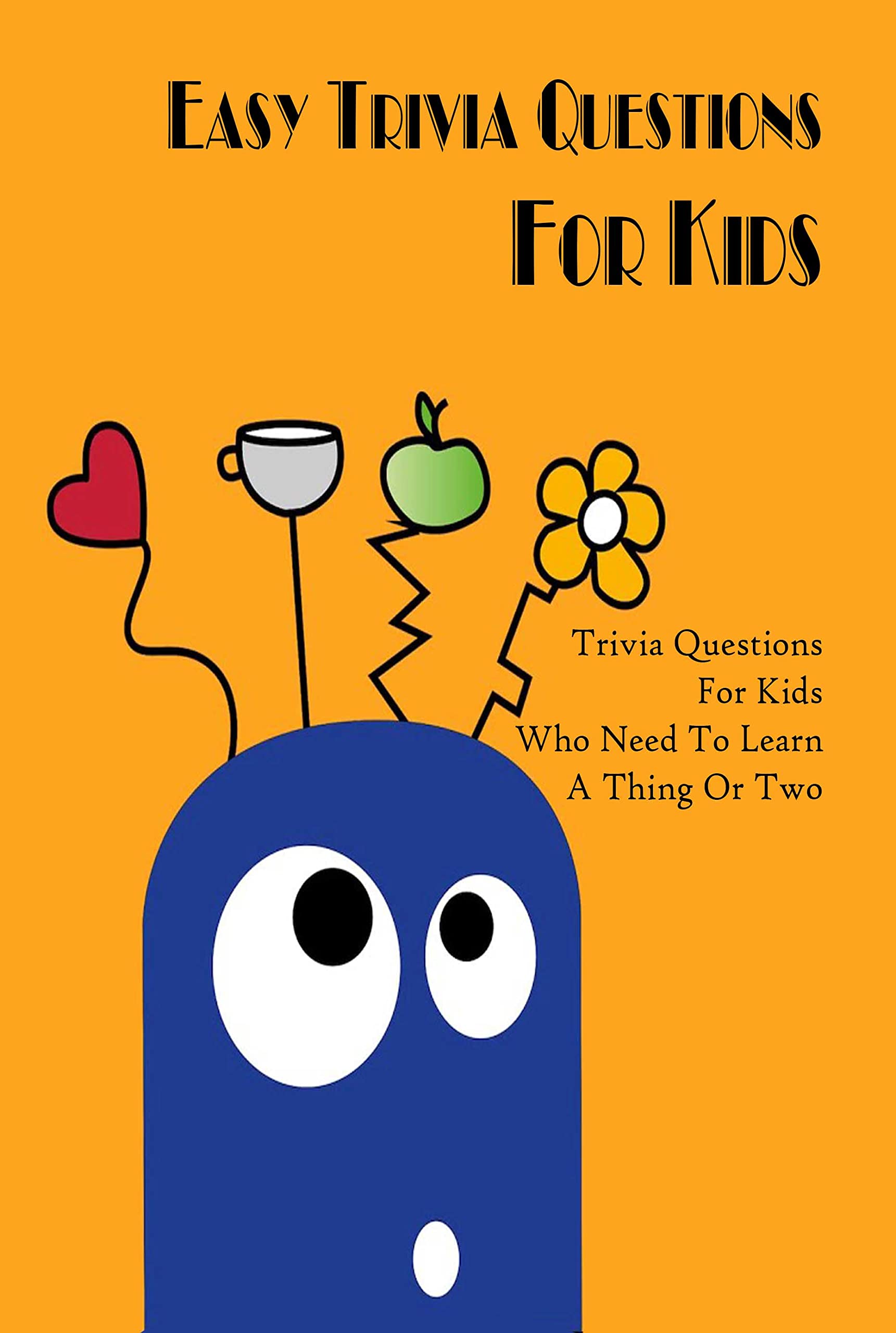 Easy Trivia Questions For Kids Trivia Questions For Kids Who Need To