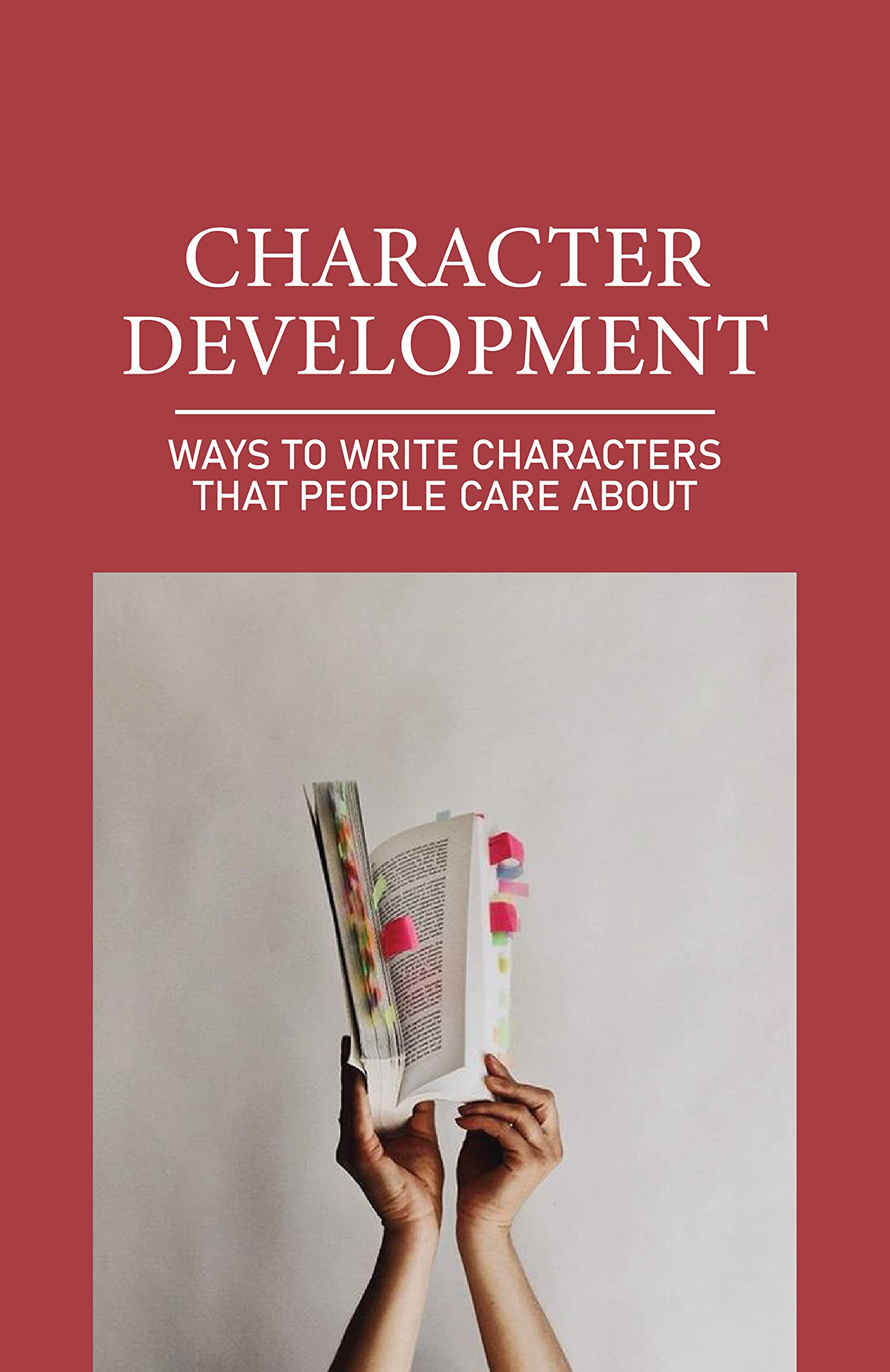Character Development: Ways To Write Characters That People Care About ...