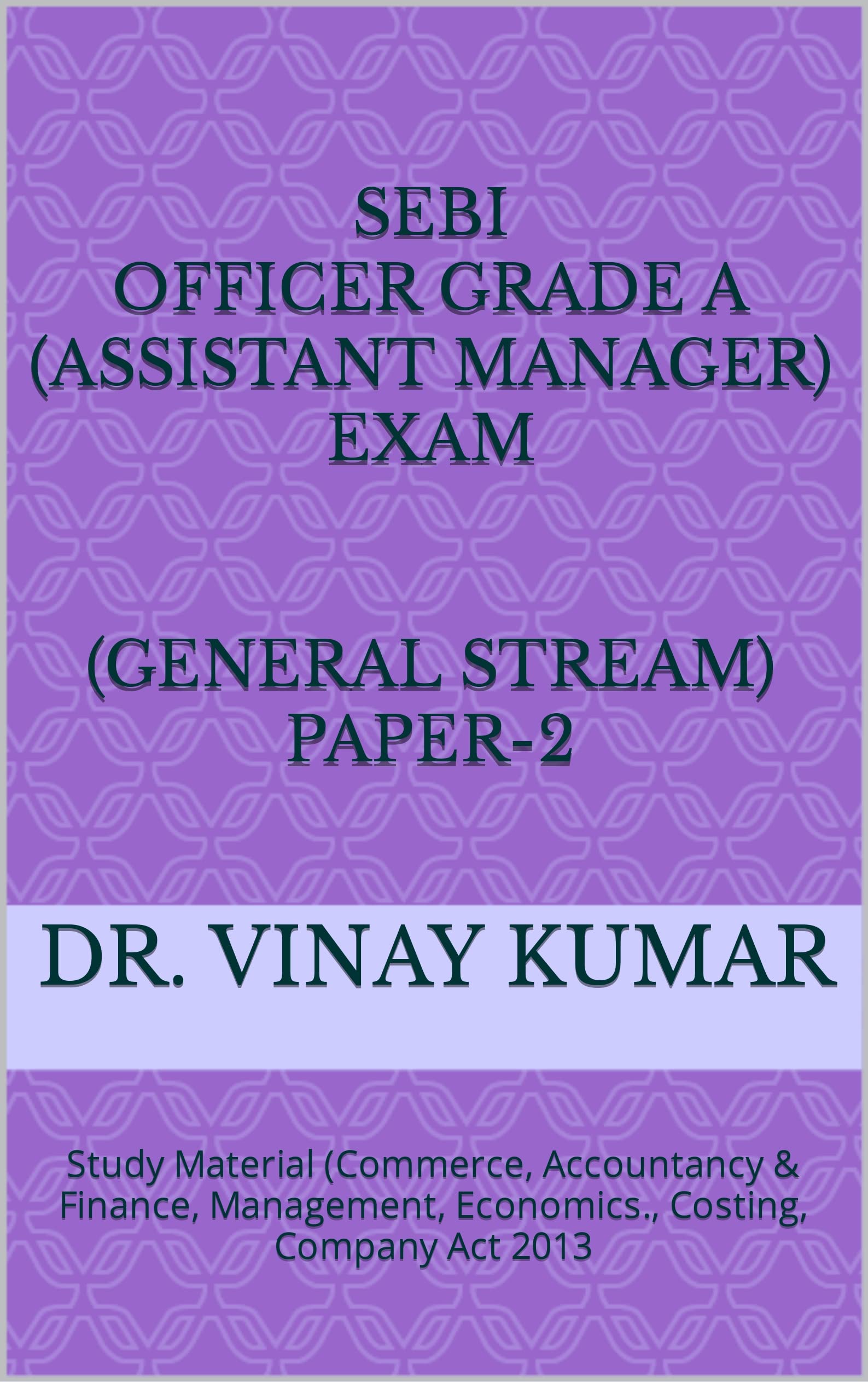 SEBI Officer Grade A (Assistant Manager) Exam (GENERAL STREAM) Paper-2 ...
