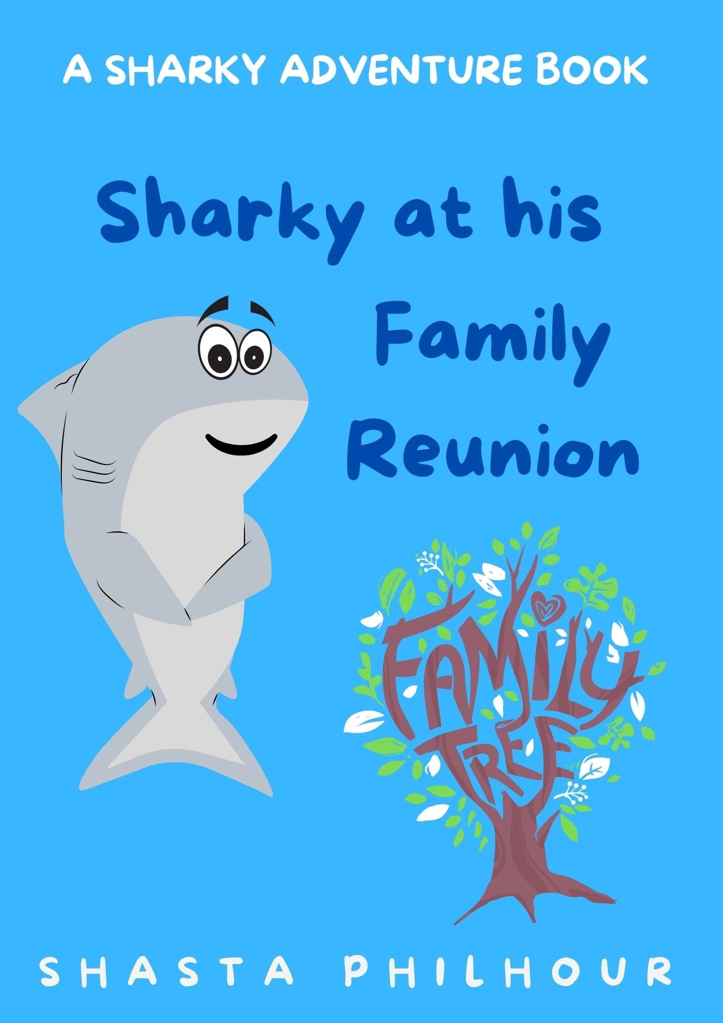 Sharky at his Family Reunion: A Sharky Adventure Book by Shasta ...