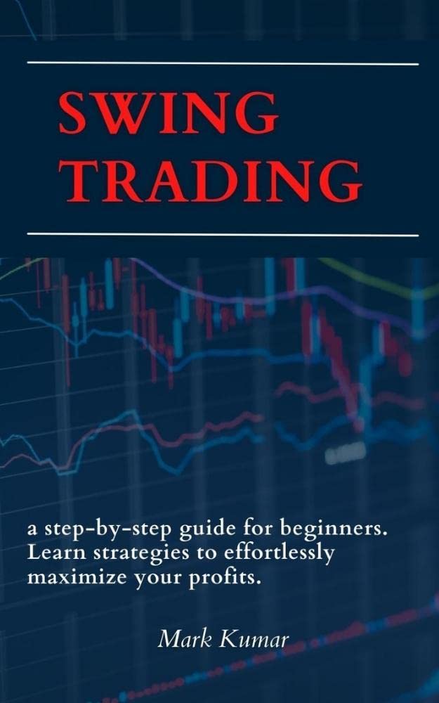 Swing Trading: A step-by-step guide for beginners. Learn strategies to ...