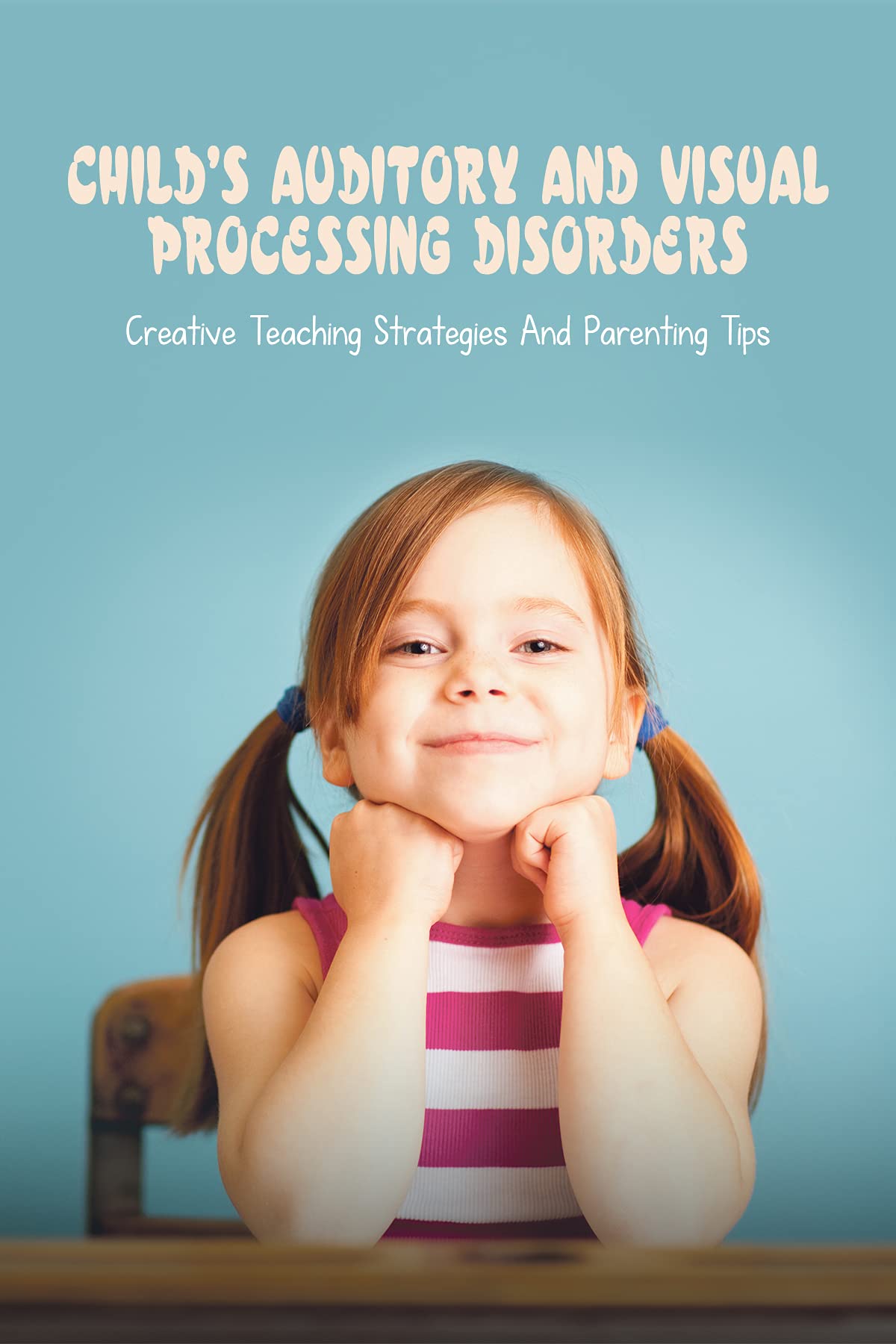Child s Auditory Visual Processing Disorders Creative Teaching child-s-auditory-visual-processing-disorders-creative-teaching