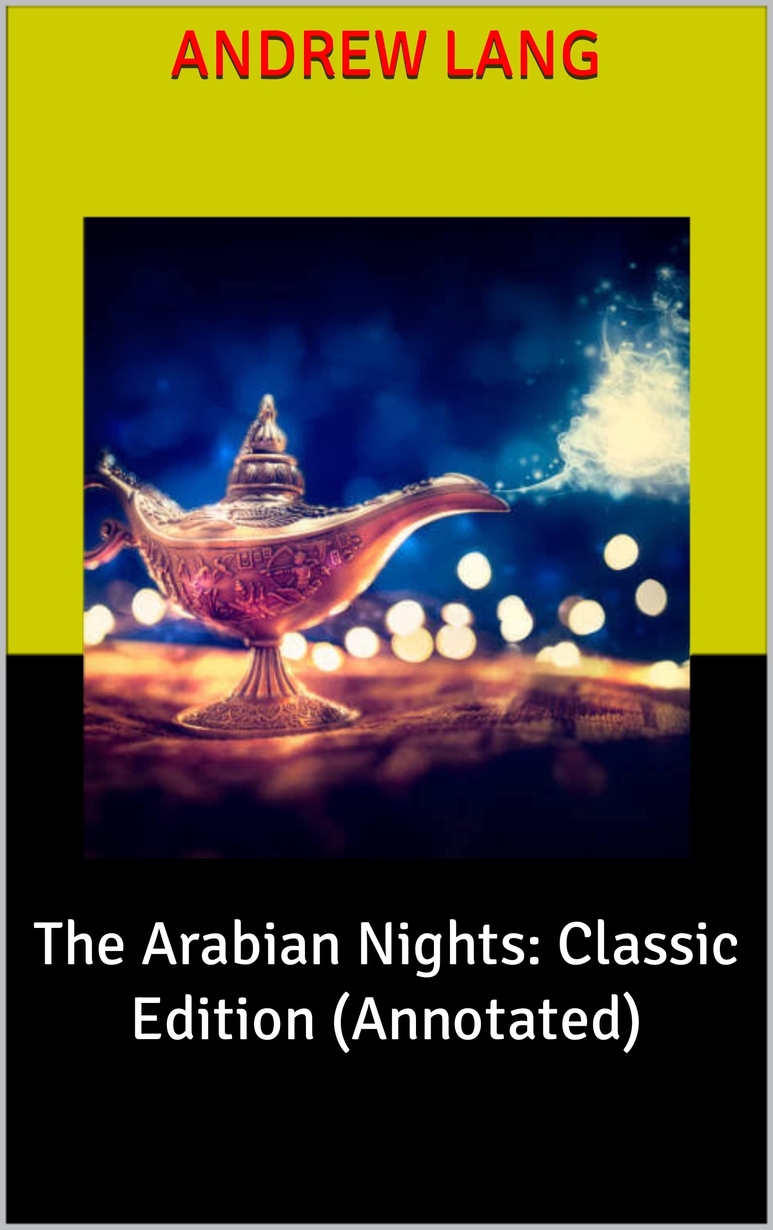 The Arabian Nights: Classic Edition (Annotated) by Andrew Lang | Goodreads